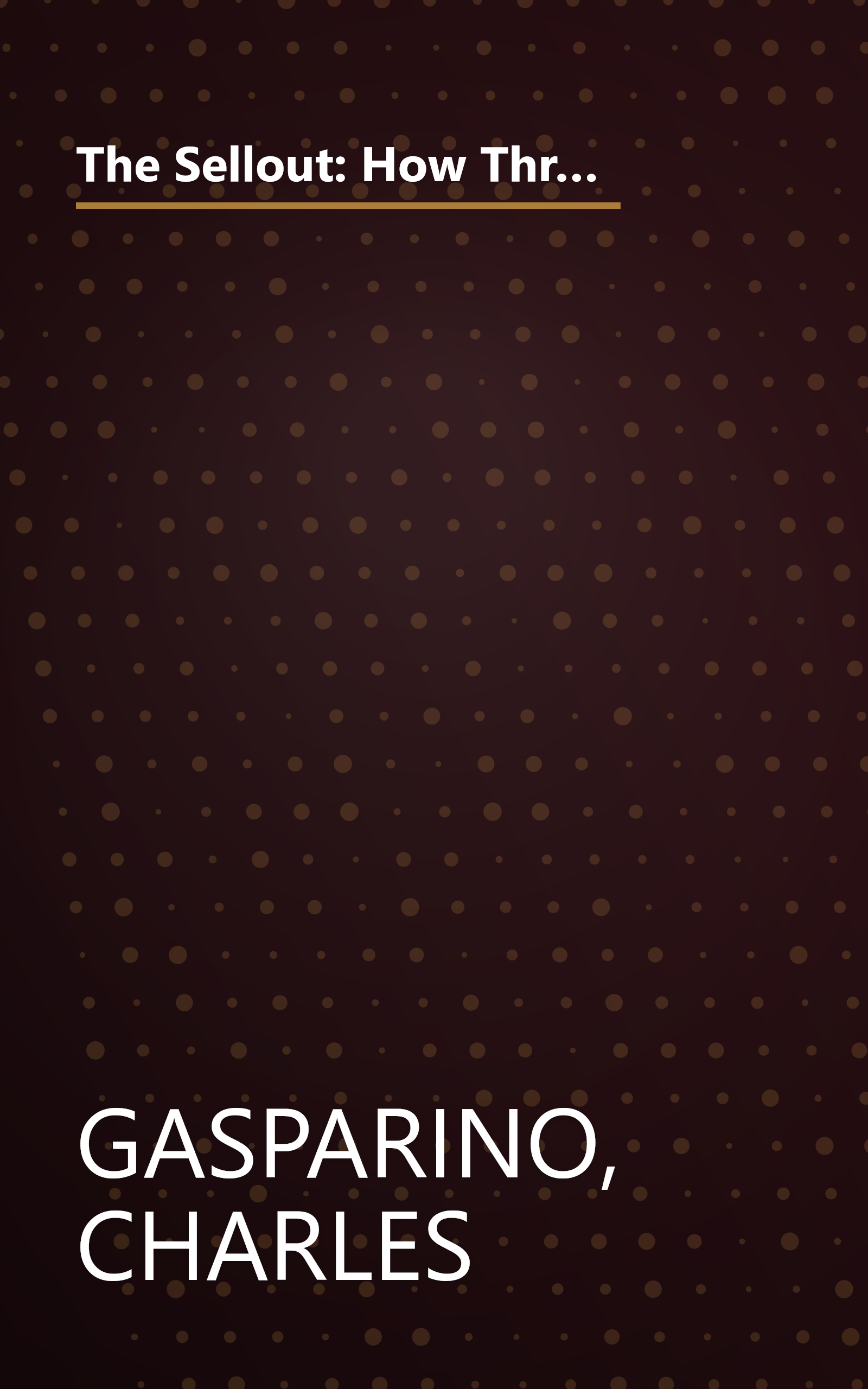 The Sellout: How Three Decades of Wall Street Greed and Government Mismanagement Destroyed the Global Financial System book cover