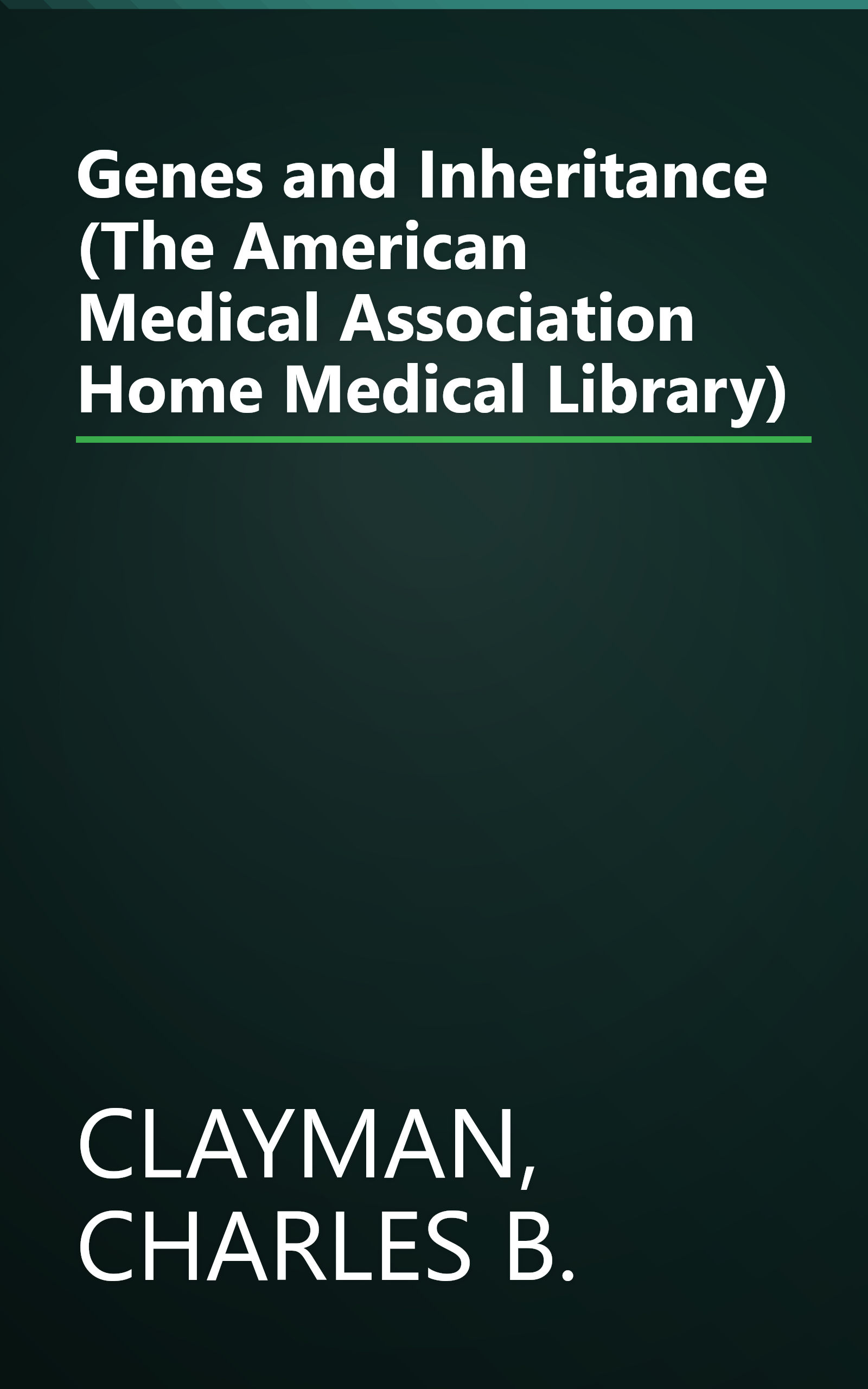 Genes and Inheritance (The American Medical Association Home Medical Library) book cover