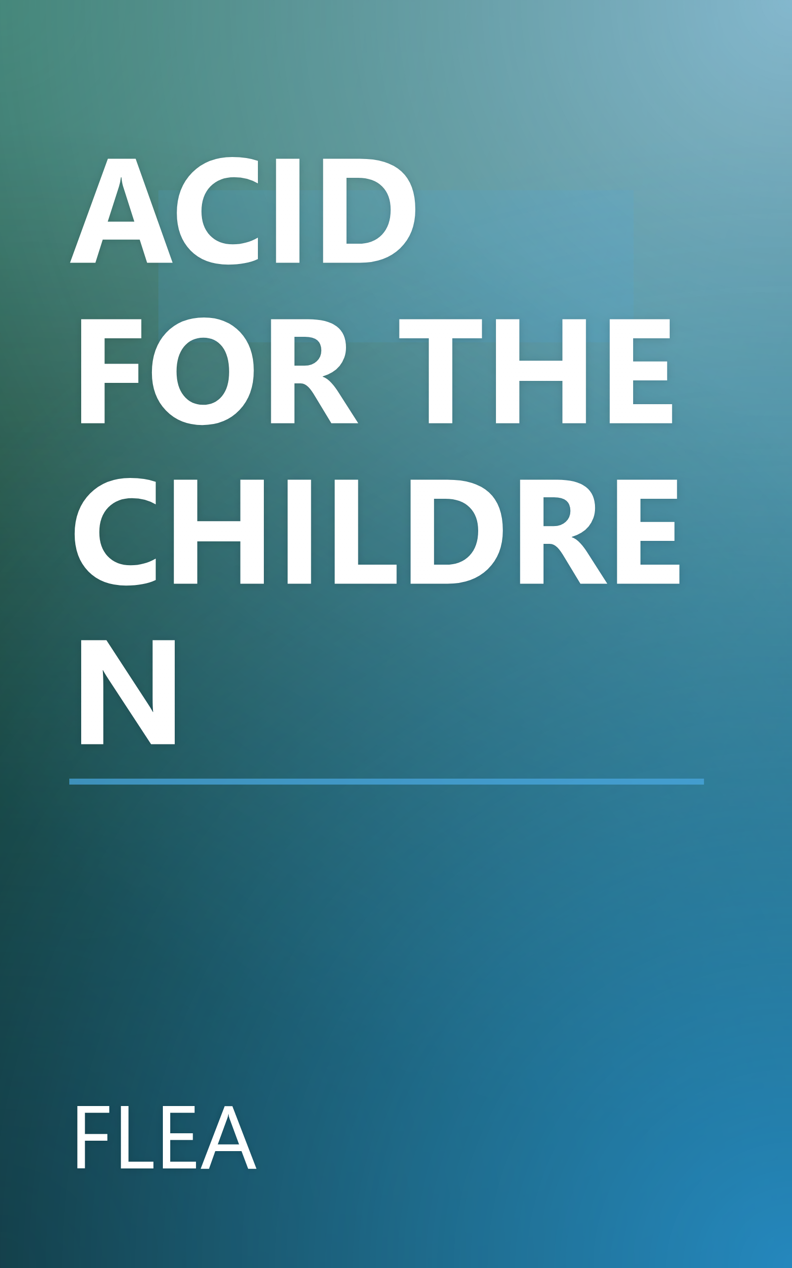 ACID FOR THE CHILDREN book cover