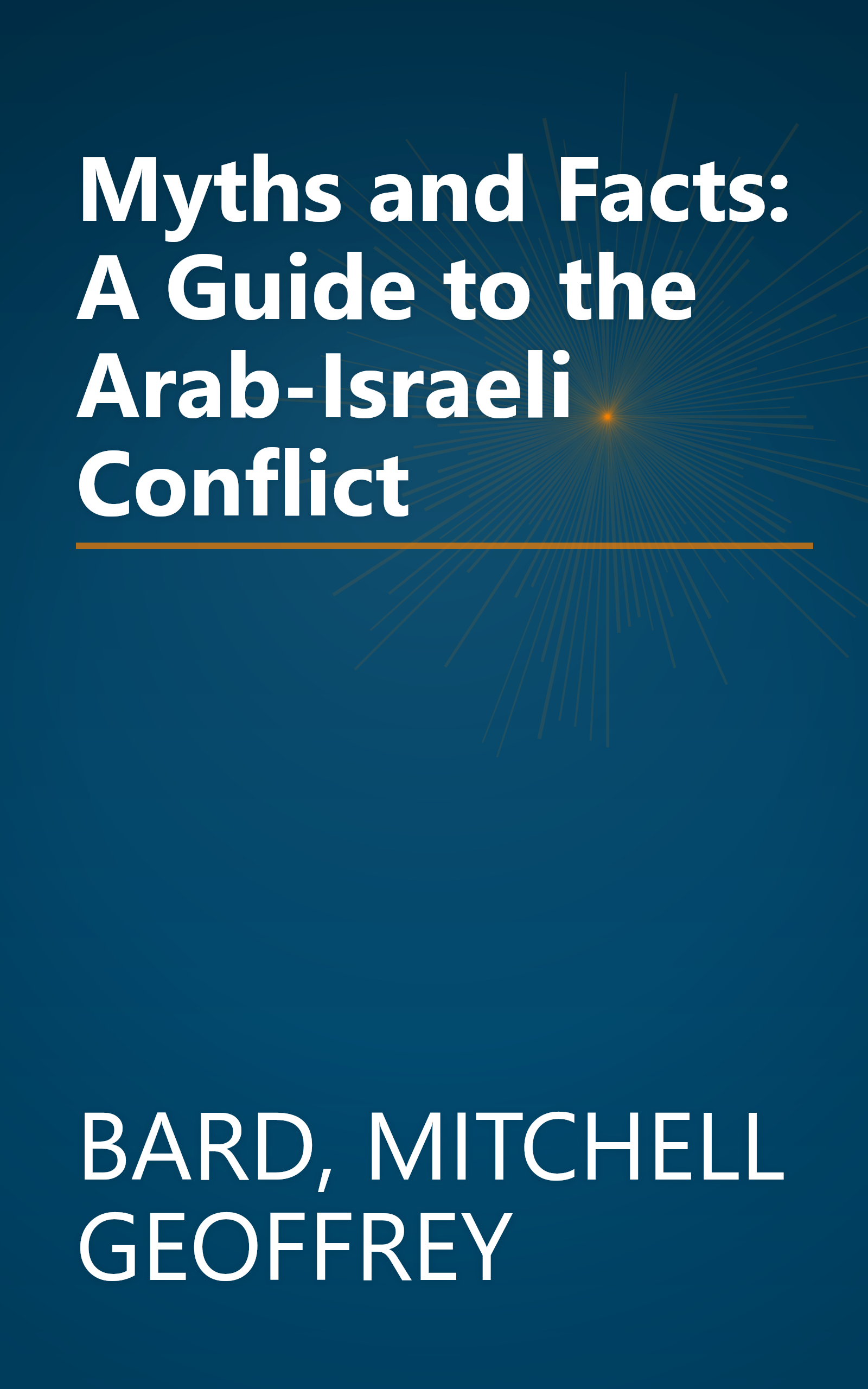 Myths and Facts: A Guide to the Arab-Israeli Conflict book cover