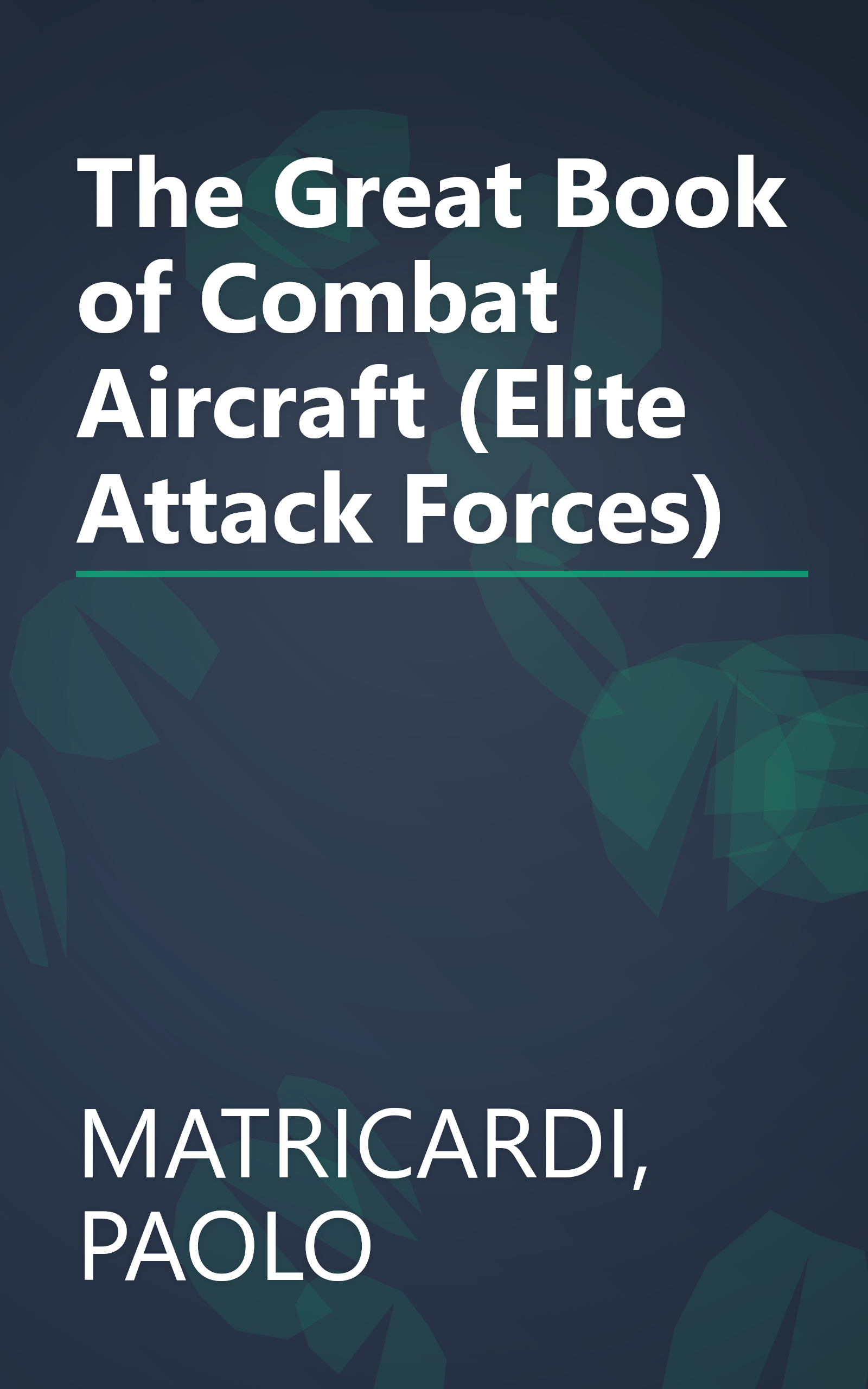 The Great Book of Combat Aircraft (Elite Attack Forces) book cover