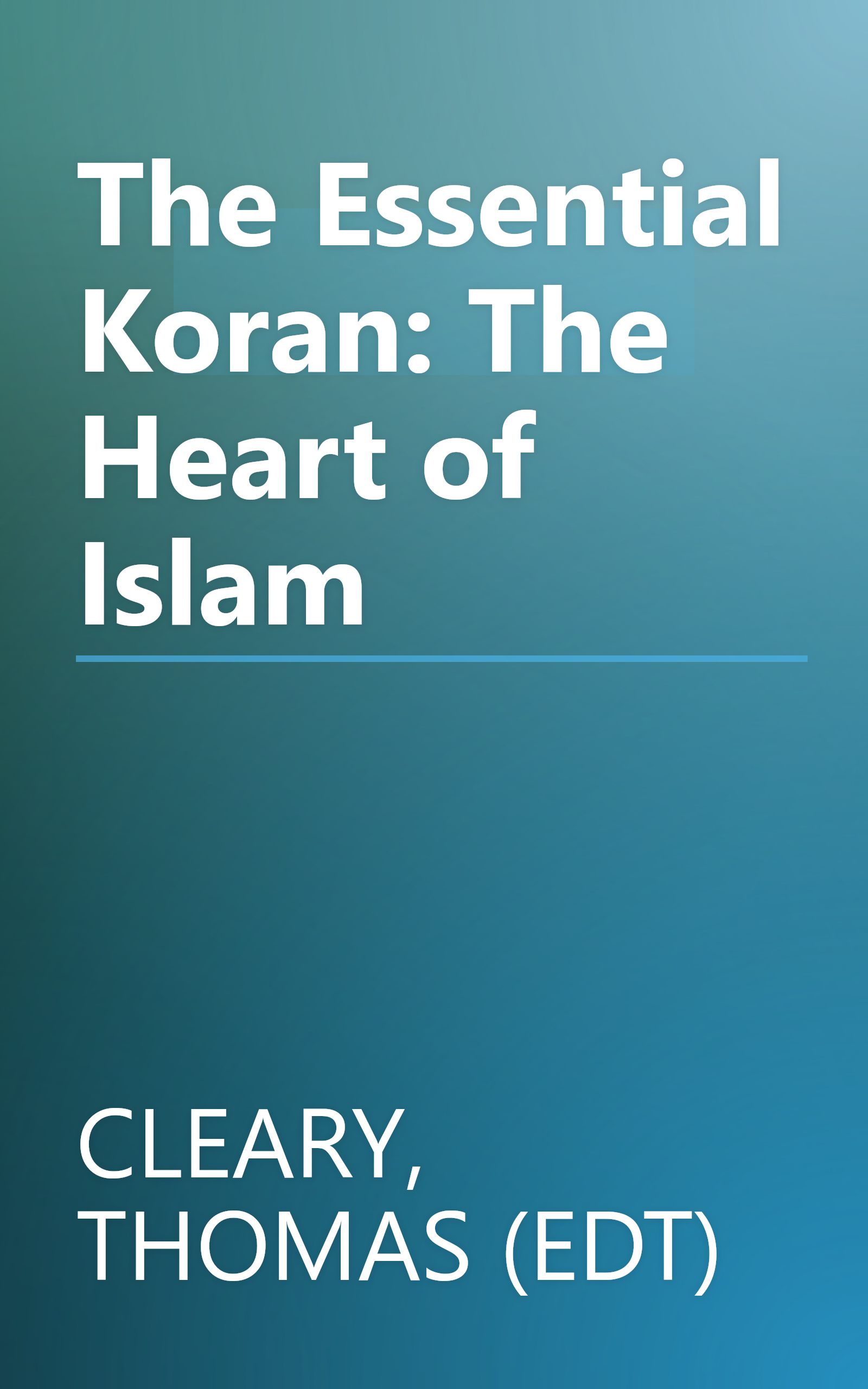 The Essential Koran: The Heart of Islam book cover