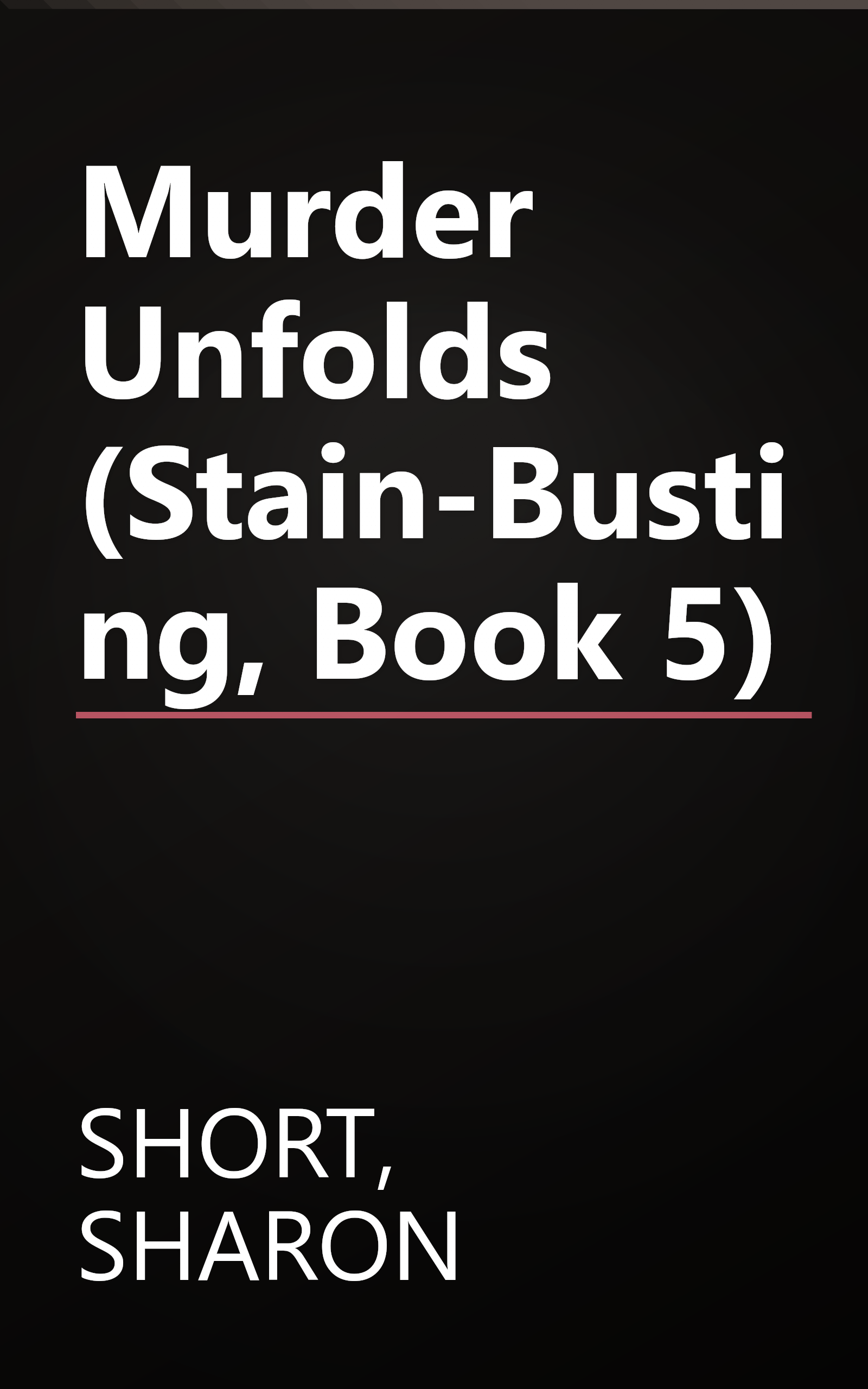 Murder Unfolds (Stain-Busting, Book 5) book cover
