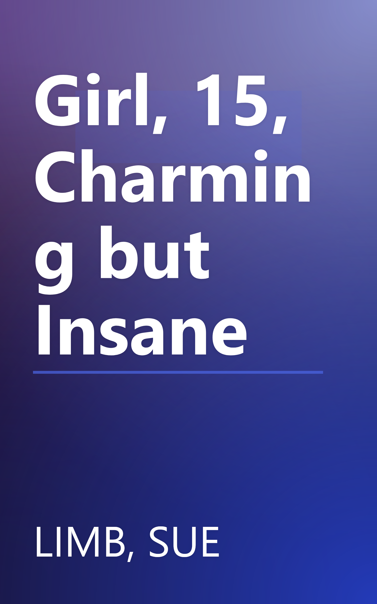 Girl, 15, Charming but Insane book cover