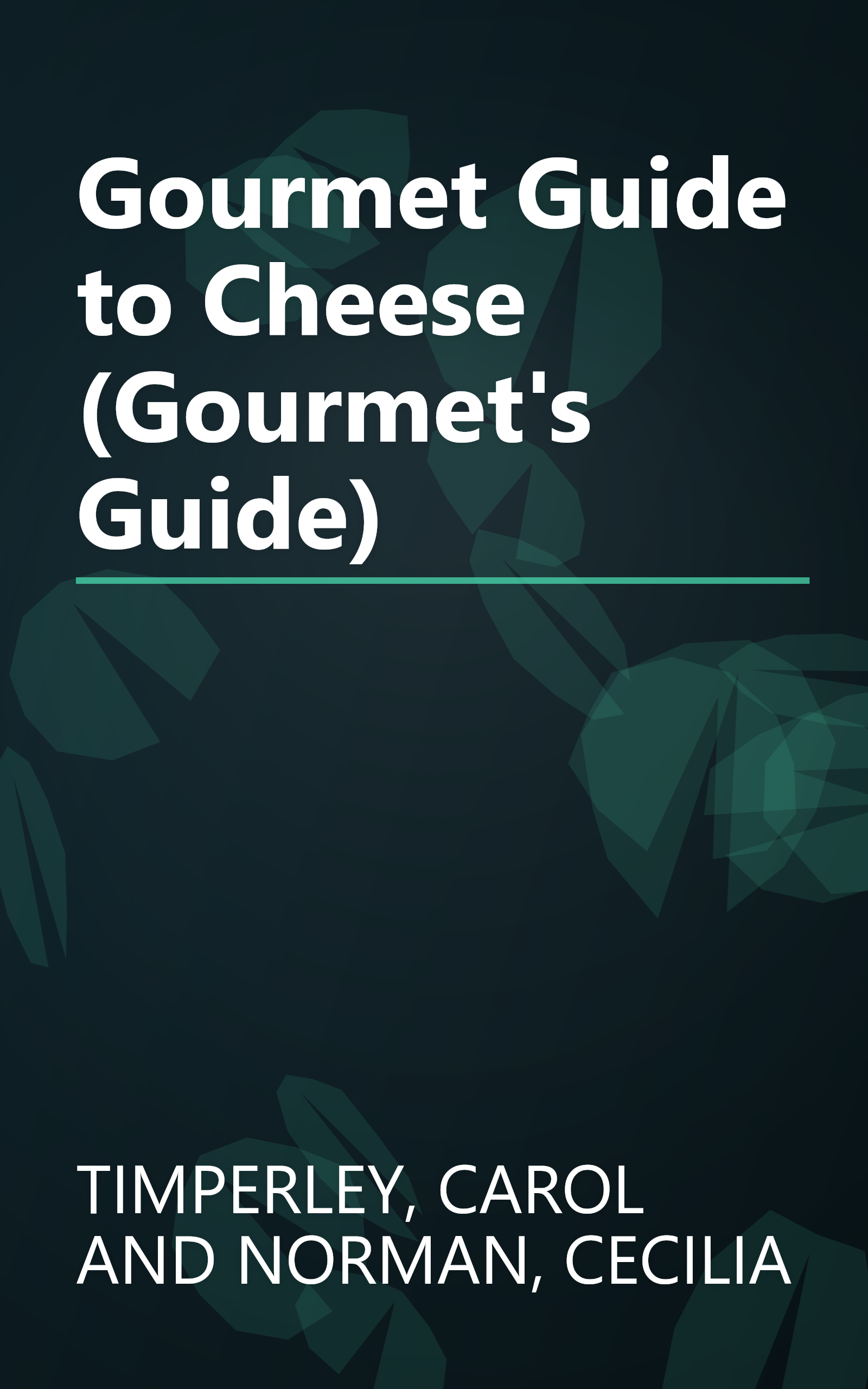 Gourmet Guide to Cheese (Gourmet's Guide) book cover