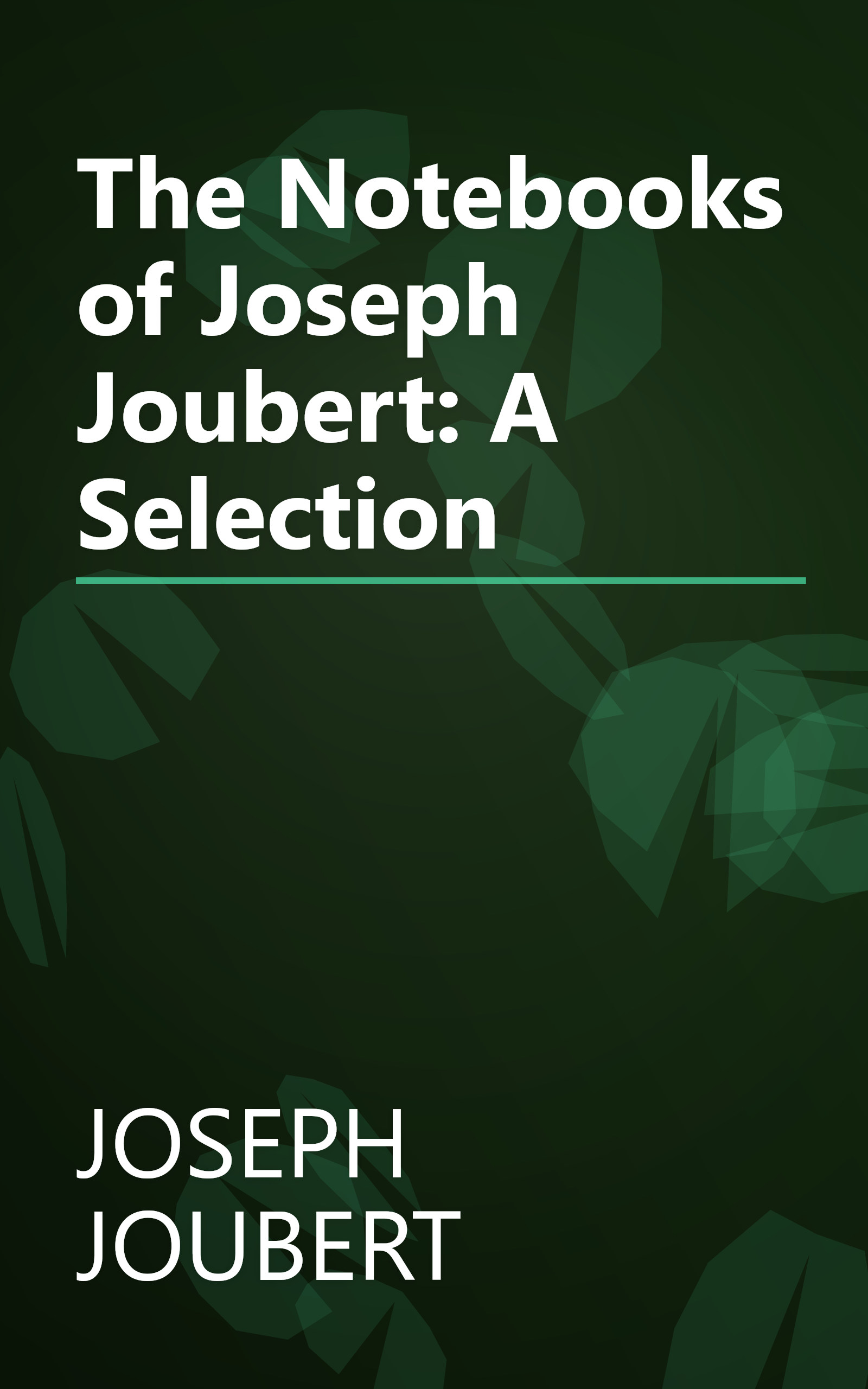 The Notebooks of Joseph Joubert: A Selection book cover