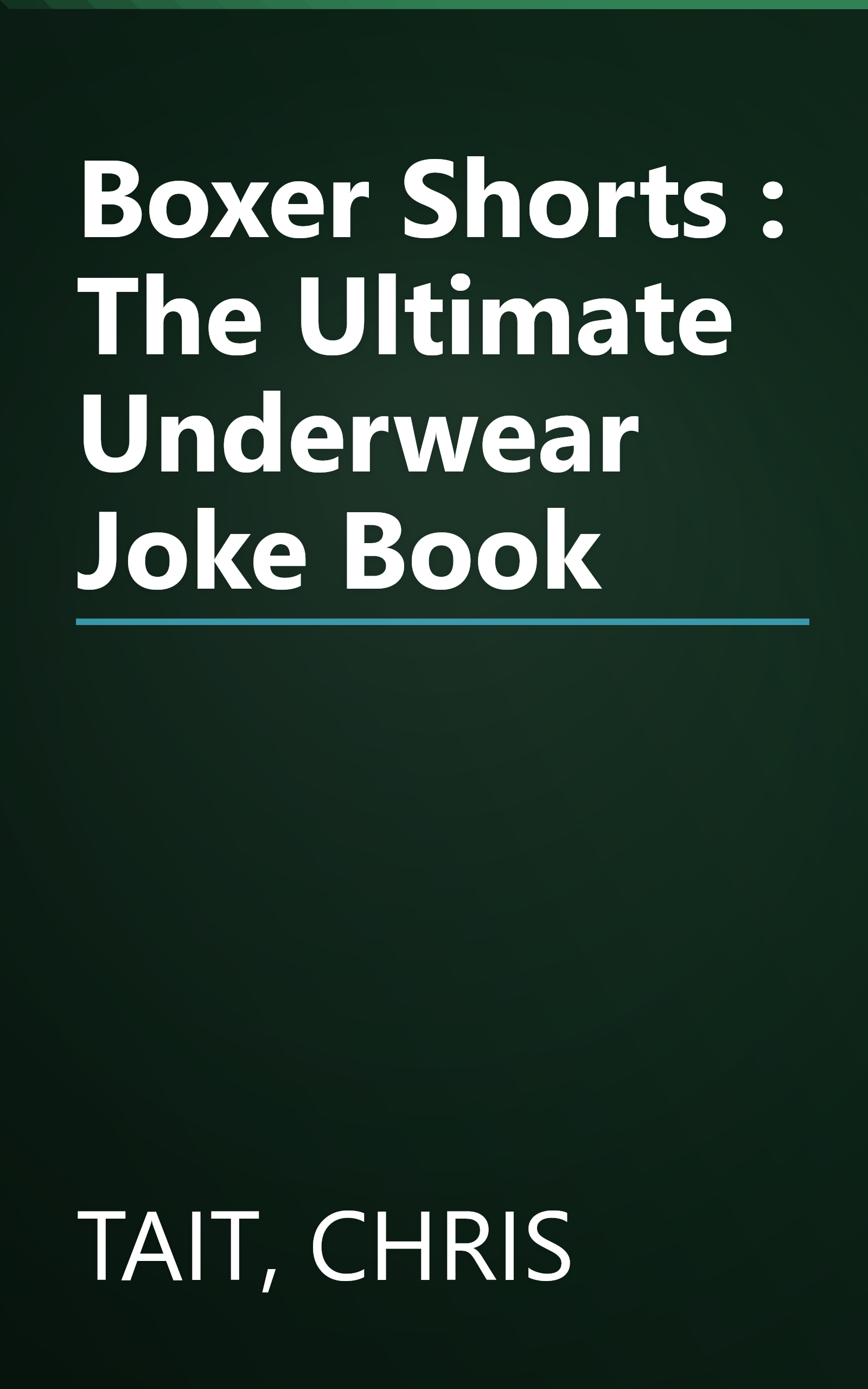 Boxer Shorts : The Ultimate Underwear Joke Book book cover