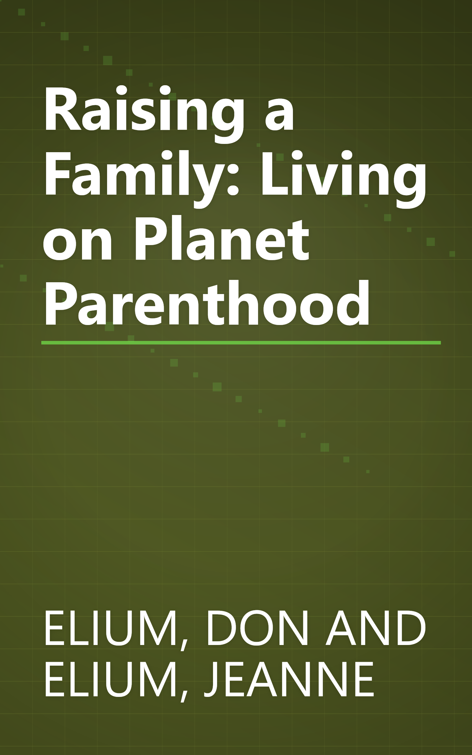 Raising a Family: Living on Planet Parenthood book cover