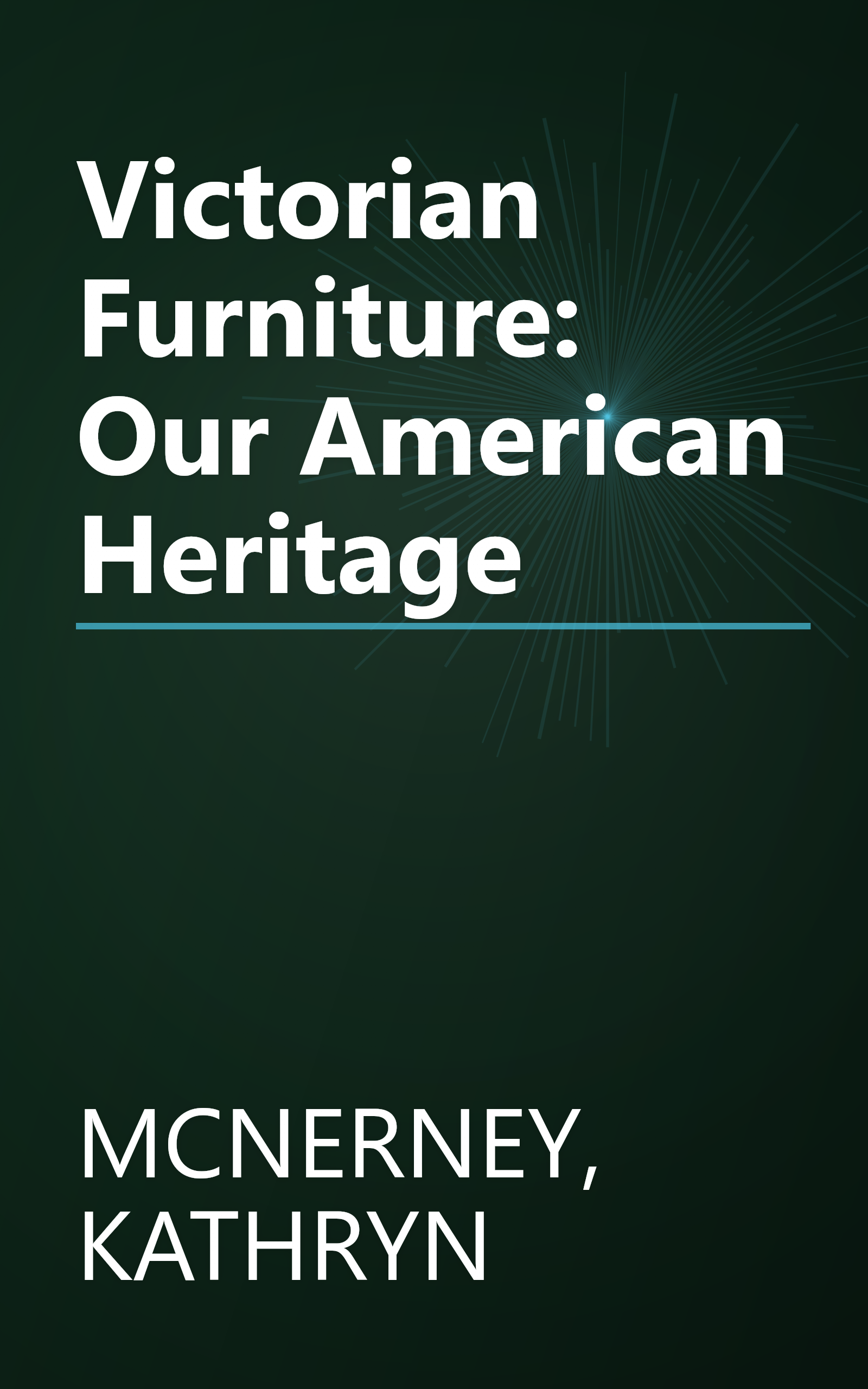 Victorian Furniture: Our American Heritage book cover