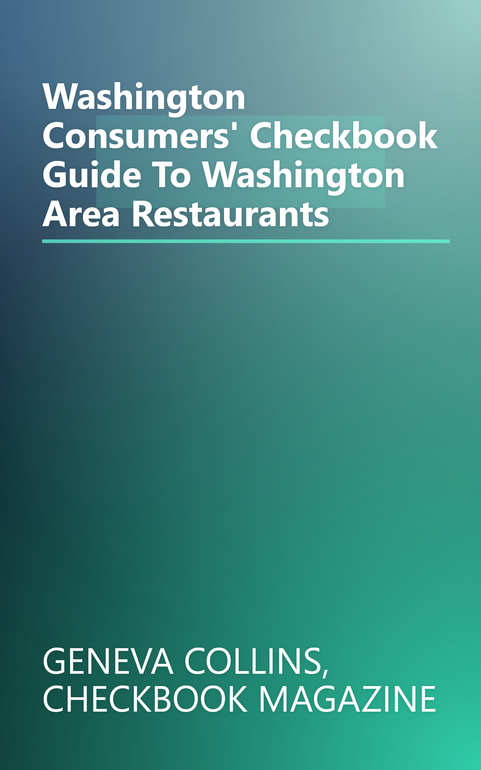 Washington Consumers' Checkbook Guide To Washington Area Restaurants book cover