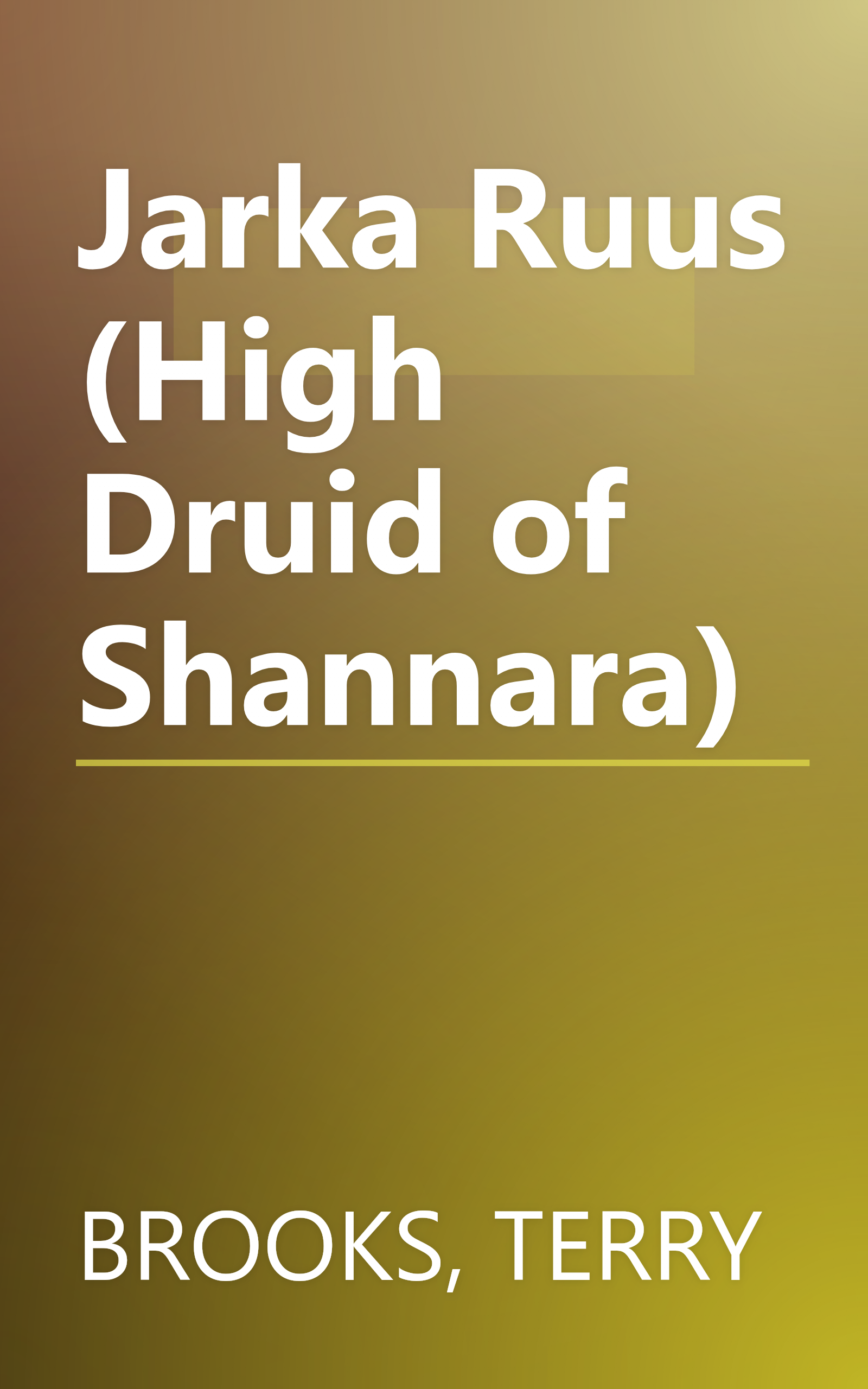 Jarka Ruus (High Druid of Shannara) book cover