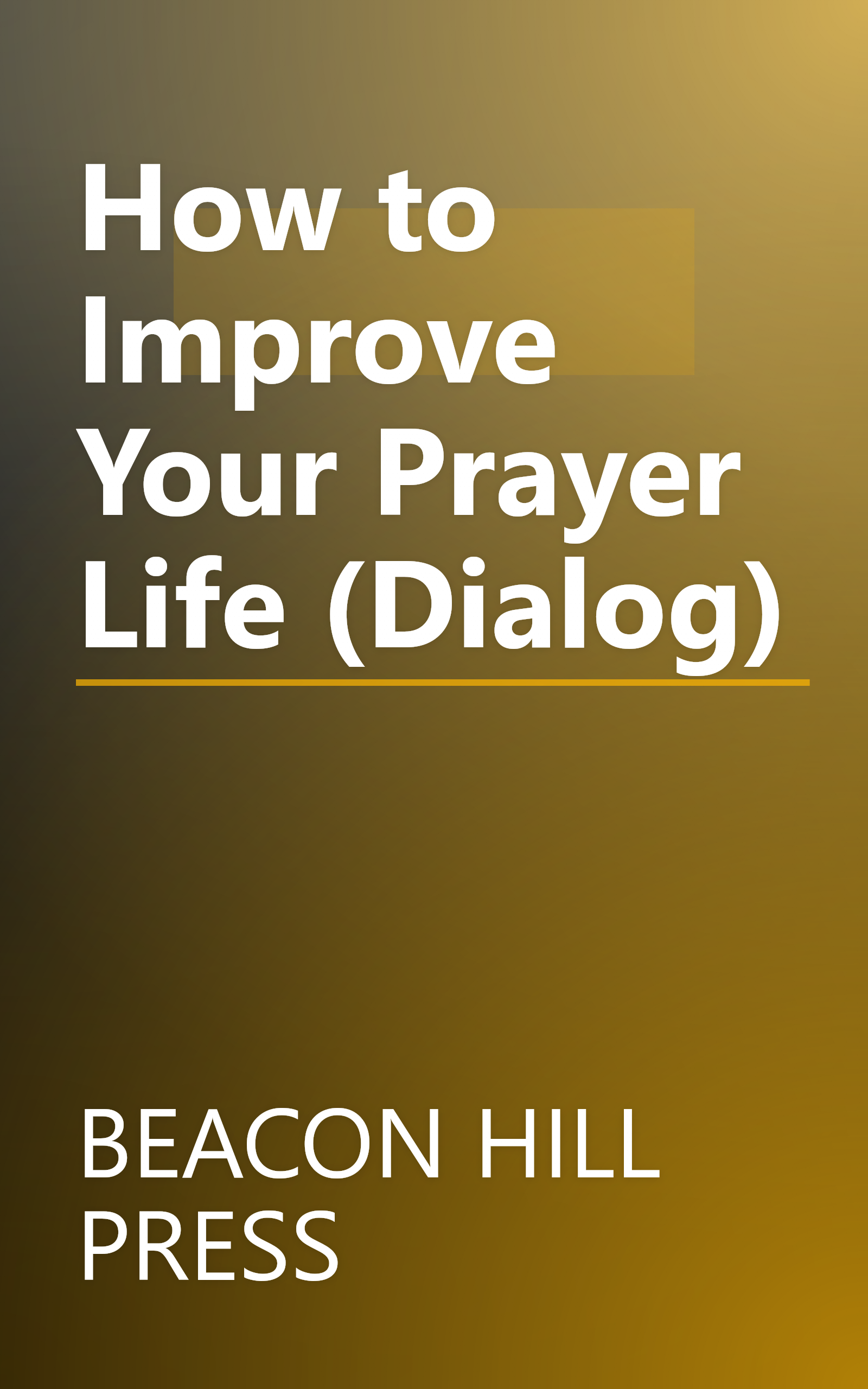 How to Improve Your Prayer Life (Dialog) book cover