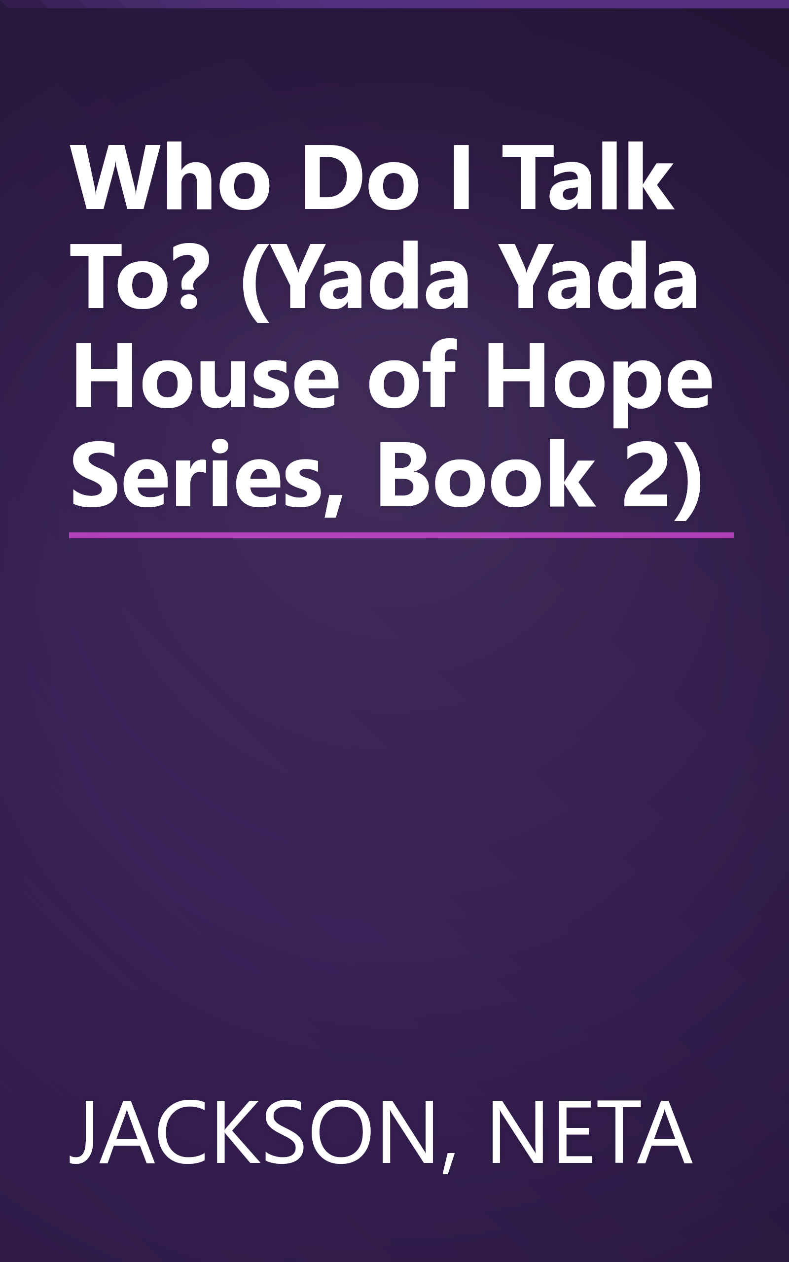 Who Do I Talk To? (Yada Yada House of Hope Series, Book 2) book cover