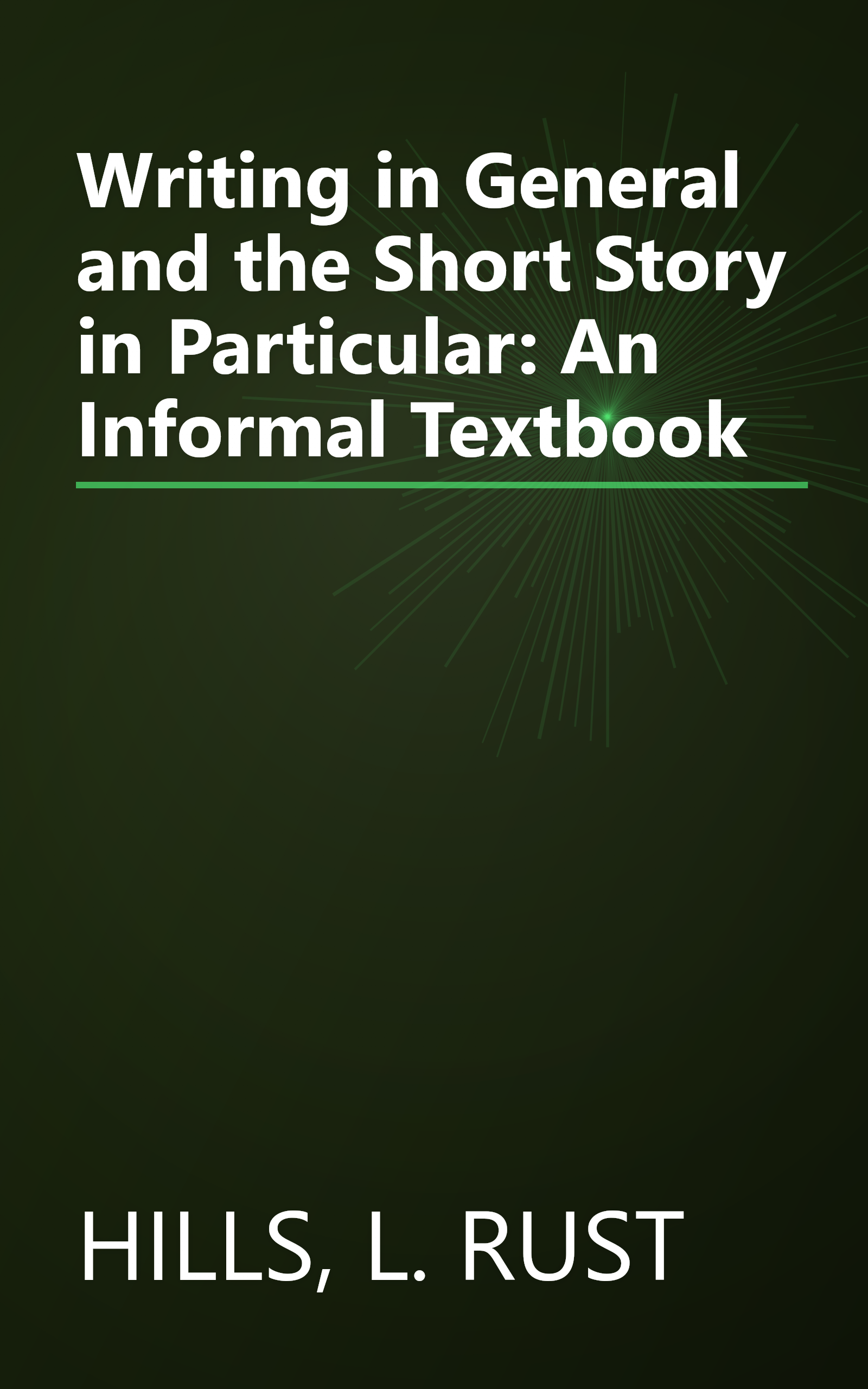 Writing in General and the Short Story in Particular: An Informal Textbook book cover