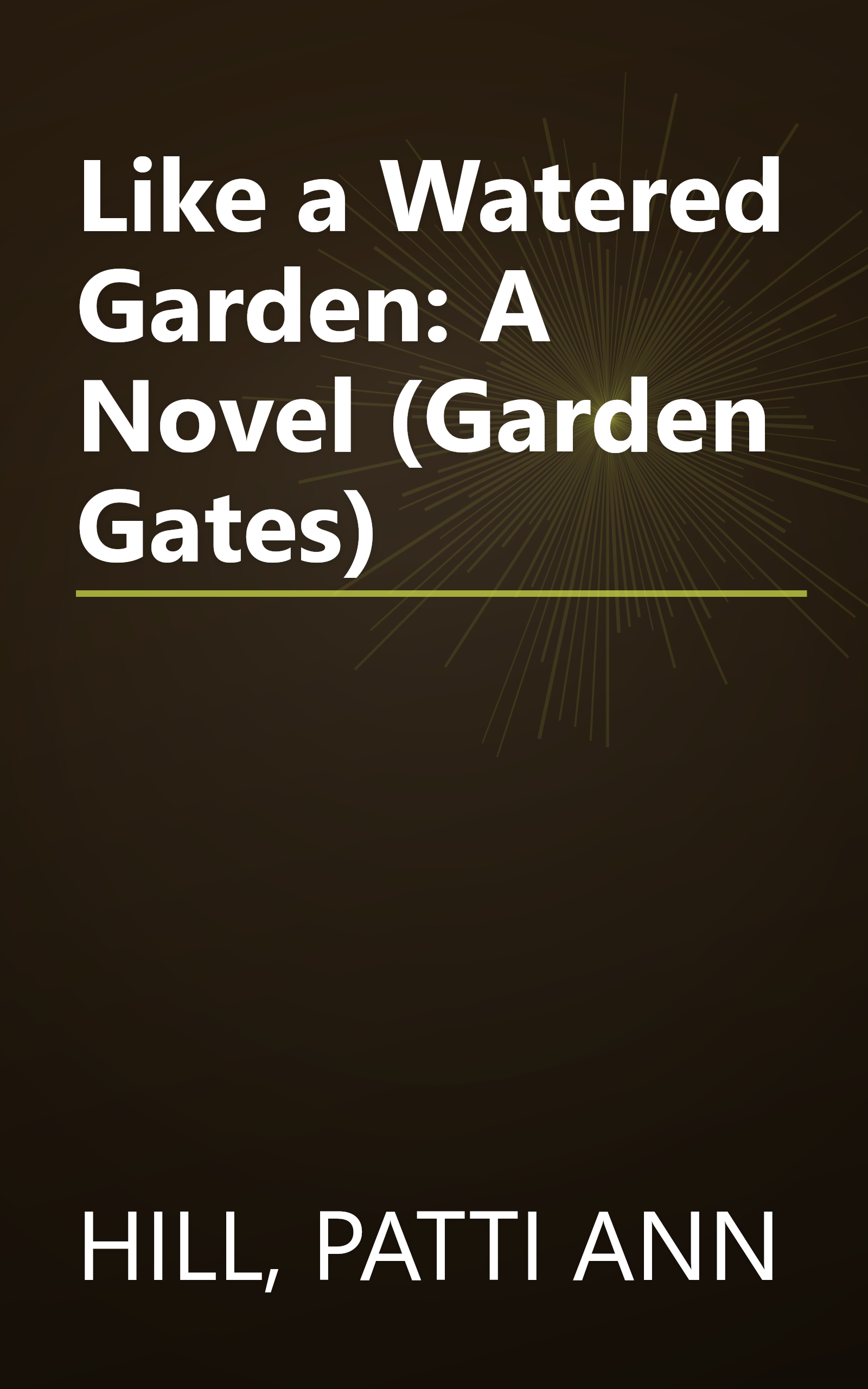 Like a Watered Garden: A Novel (Garden Gates) book cover