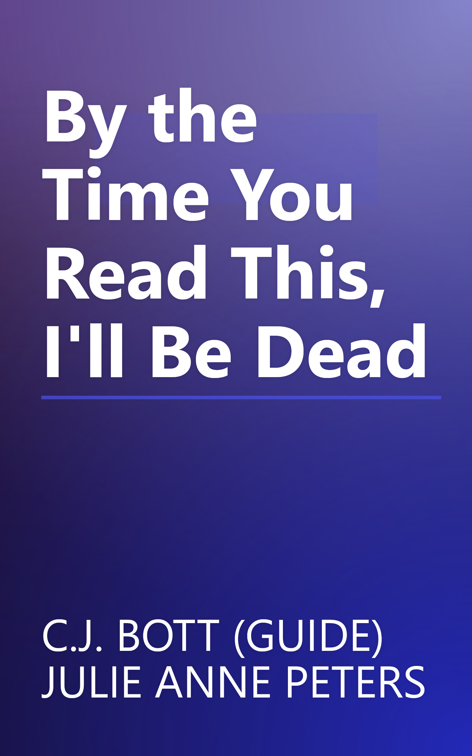 By the Time You Read This, I'll Be Dead book cover