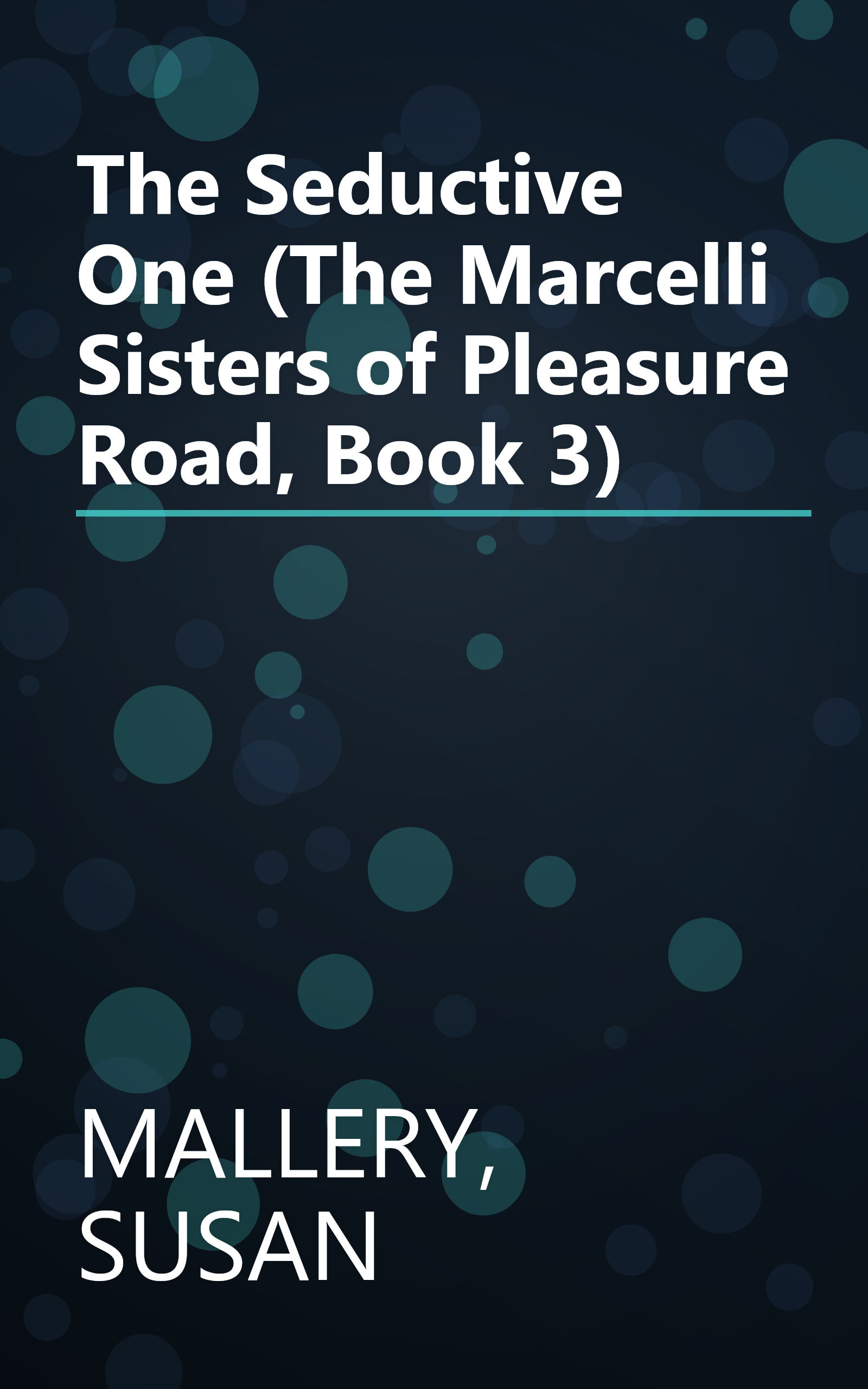 The Seductive One (The Marcelli Sisters of Pleasure Road, Book 3) book cover