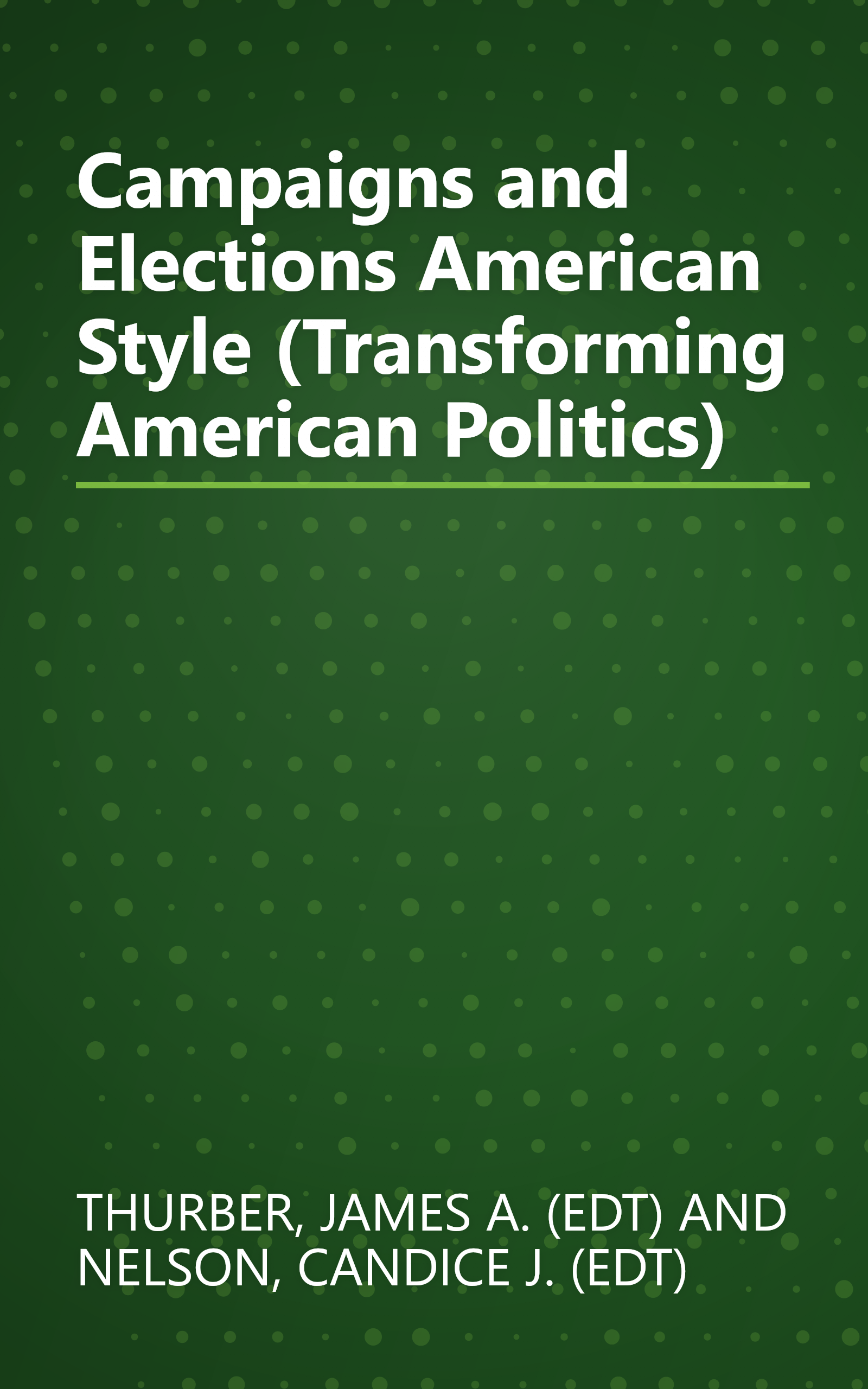 Campaigns and Elections American Style (Transforming American Politics) book cover