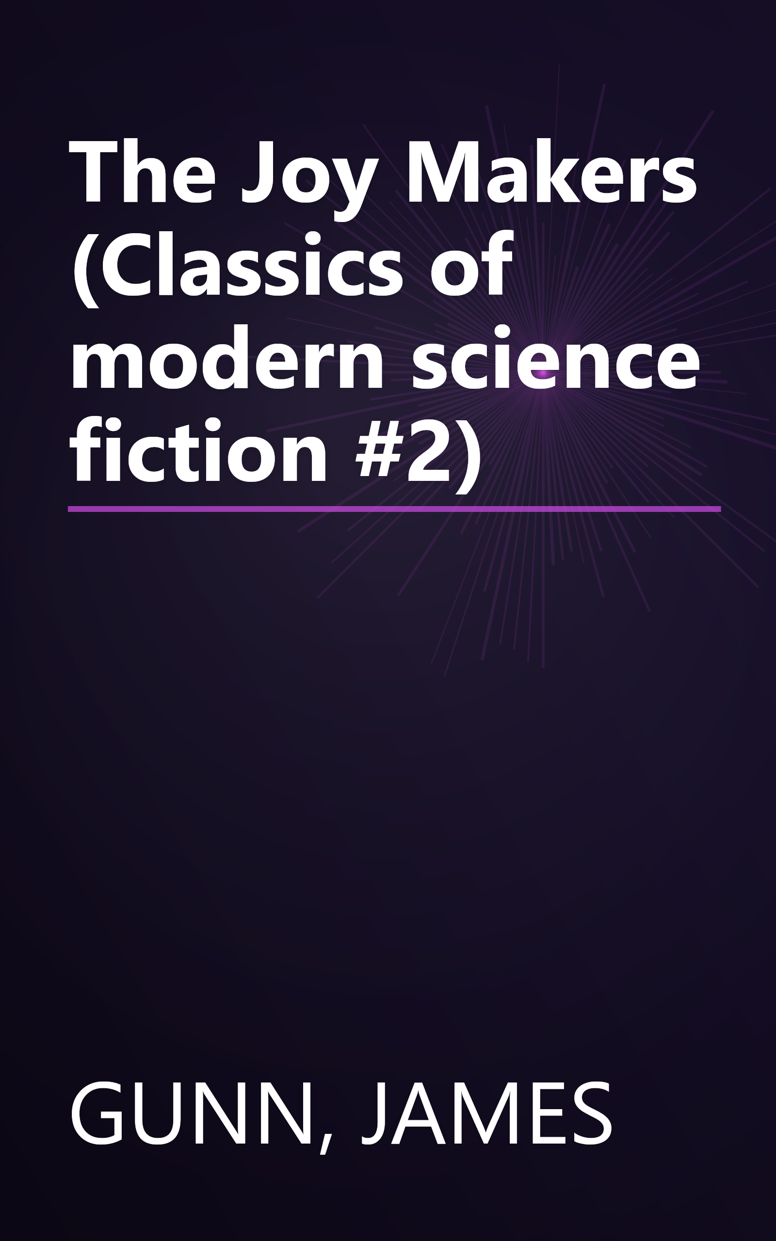 The Joy Makers (Classics of modern science fiction #2) book cover