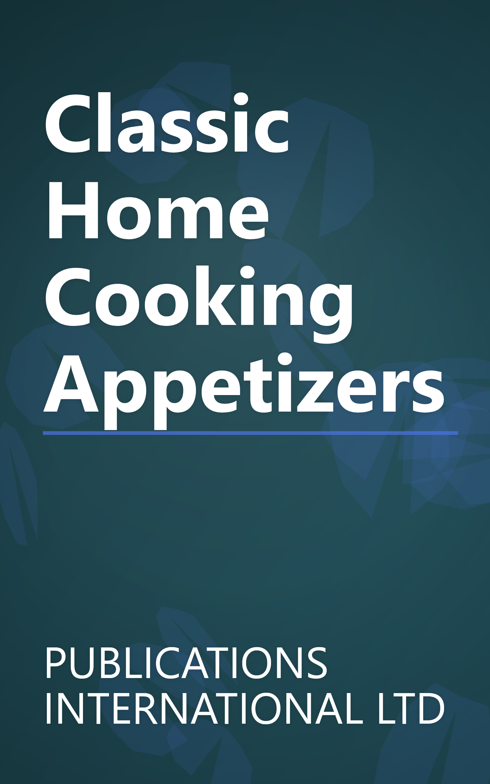 Classic Home Cooking Appetizers book cover