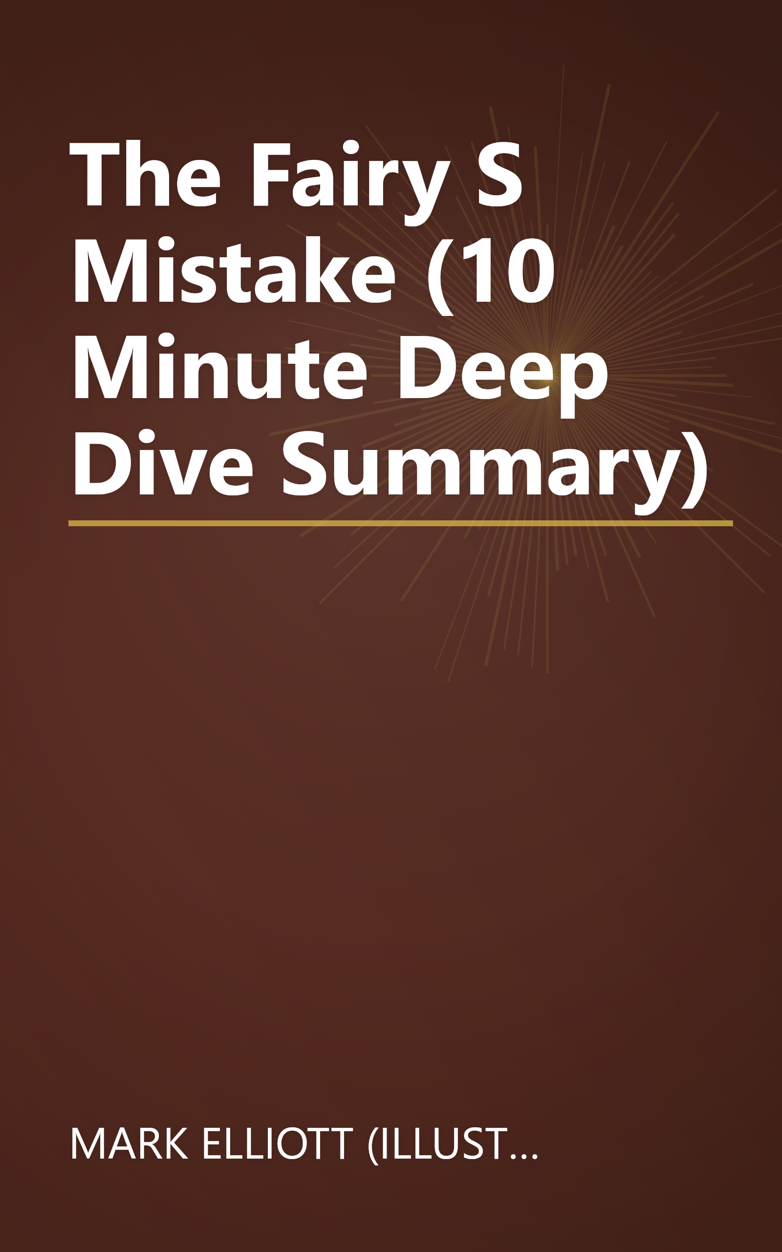 The Fairy S Mistake (10 Minute   Deep Dive Summary) book cover