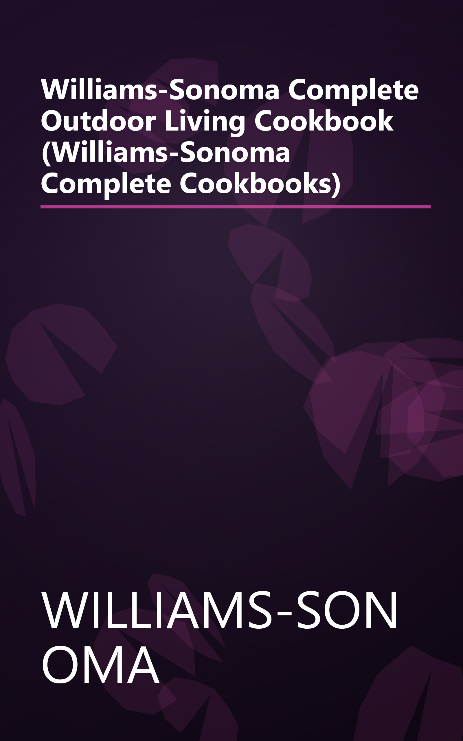 Williams-Sonoma Complete Outdoor Living Cookbook (Williams-Sonoma Complete Cookbooks) book cover