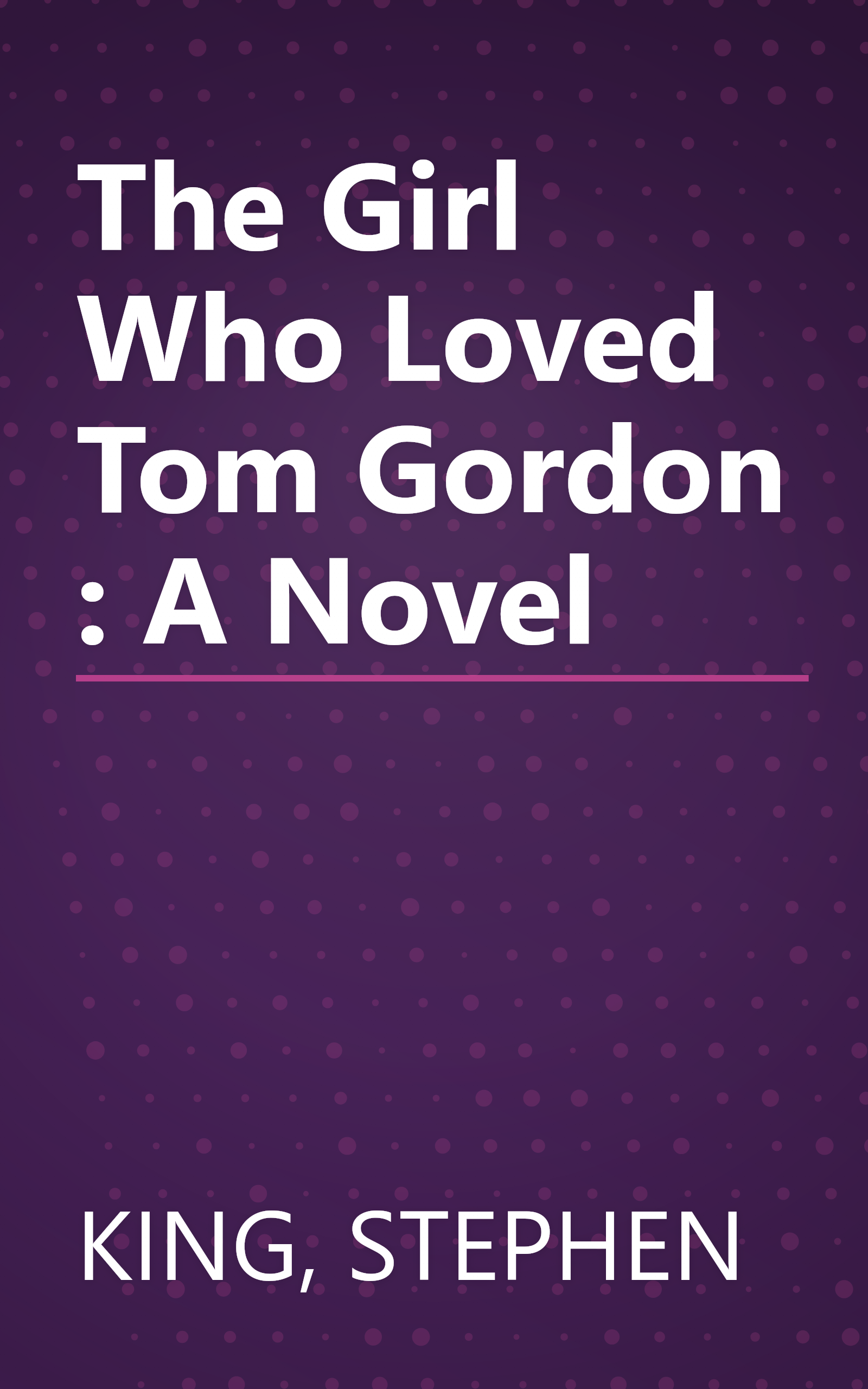 The Girl Who Loved Tom Gordon : A Novel book cover