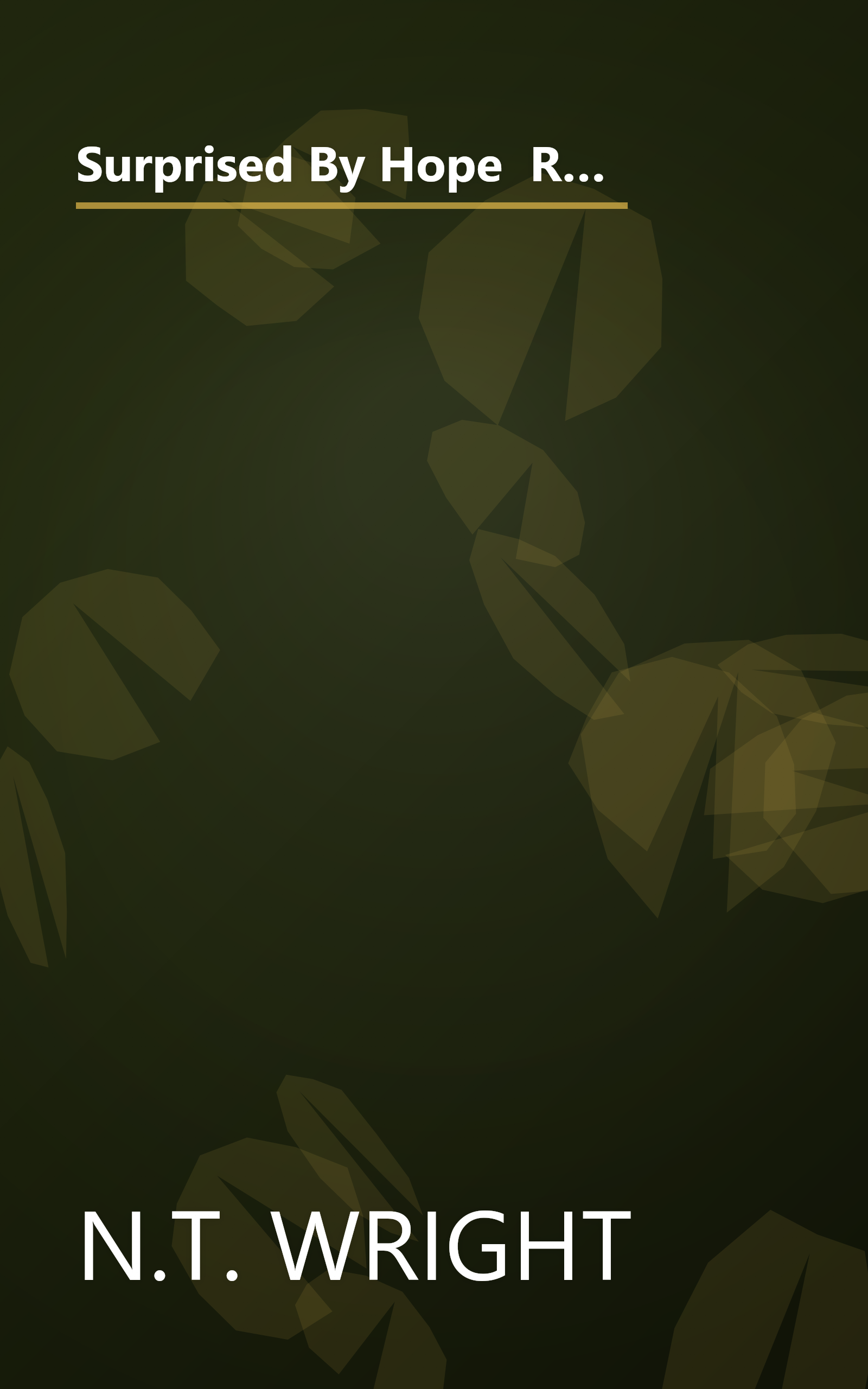 Surprised By Hope  Rethinking Heaven  The Resurrection  And The Mission Of The Church 1 (10 Minute   Deep Dive Summary) book cover