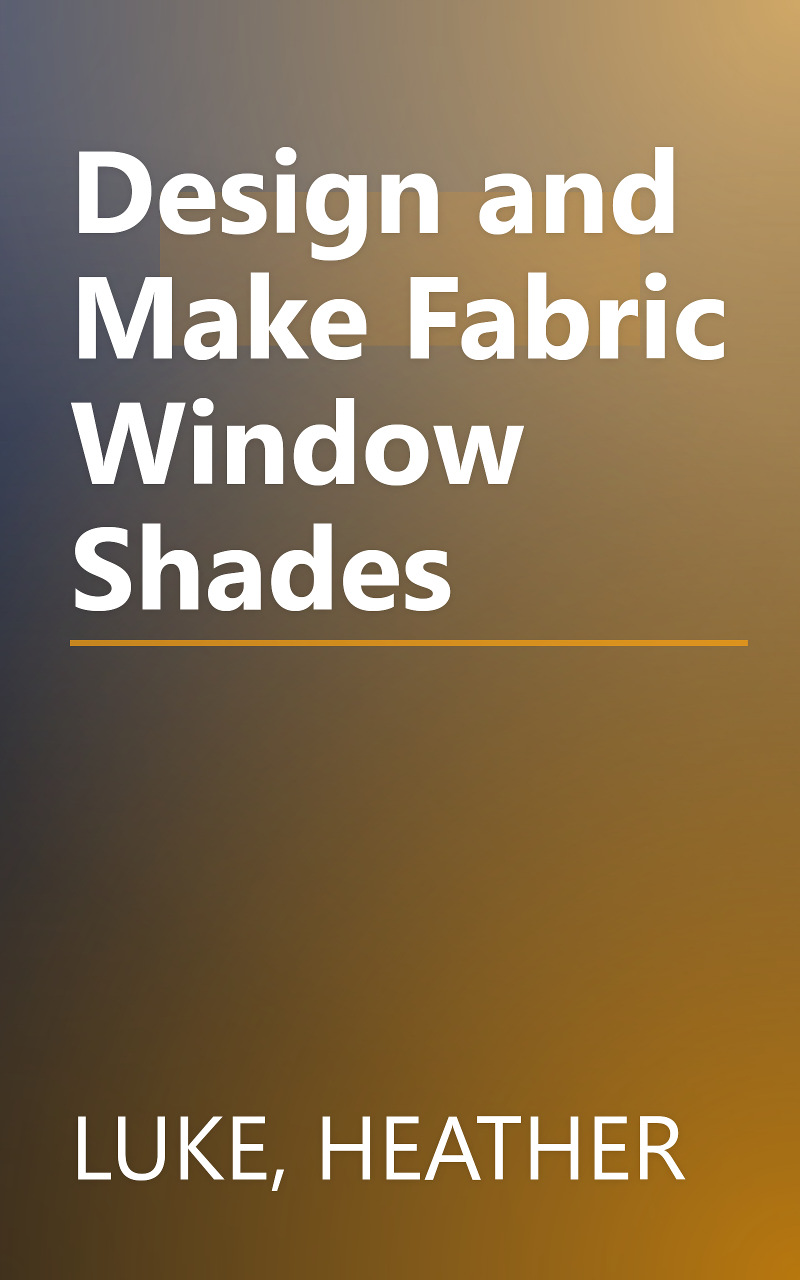 Design and Make Fabric Window Shades book cover