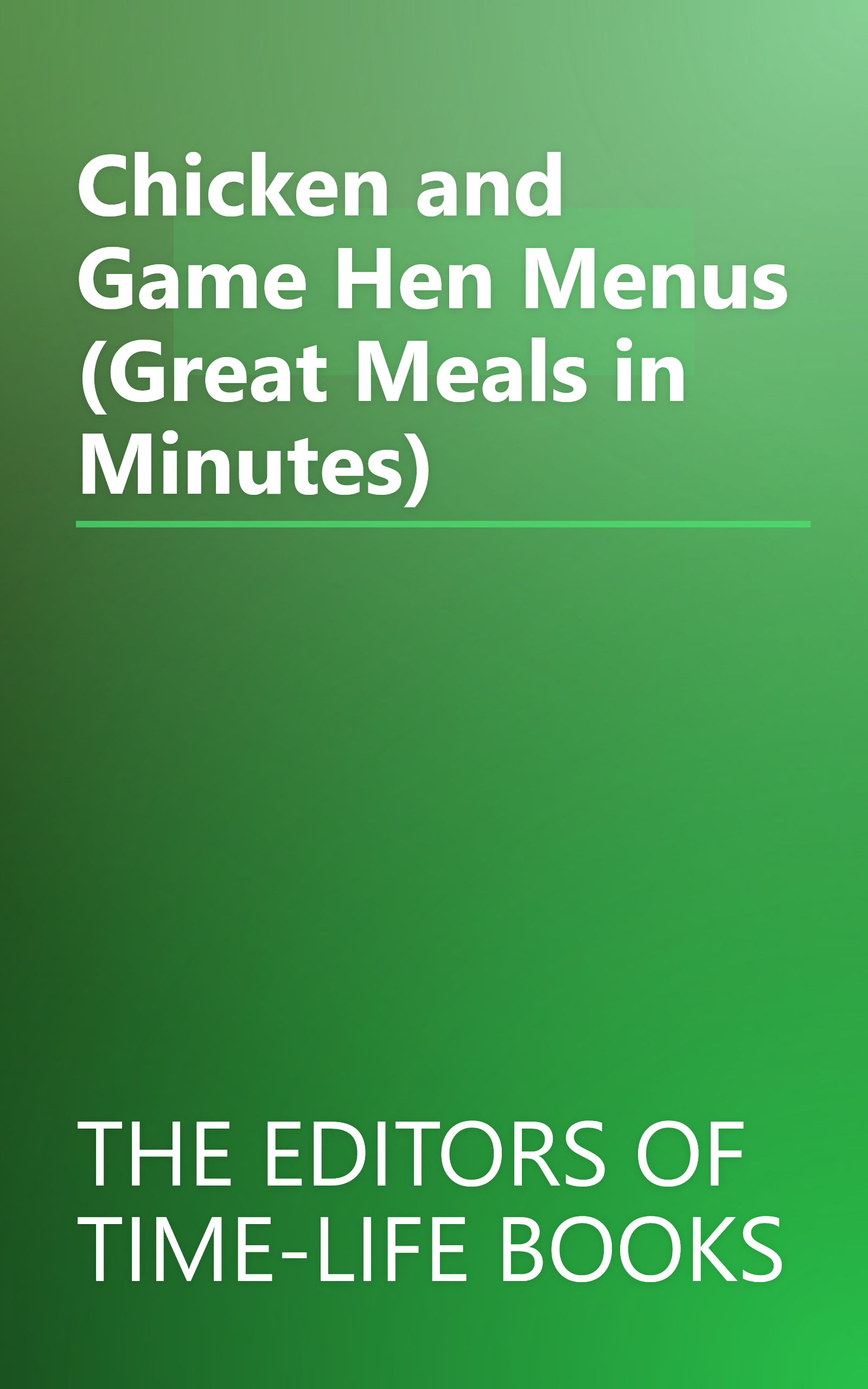 Chicken and Game Hen Menus (Great Meals in Minutes) book cover