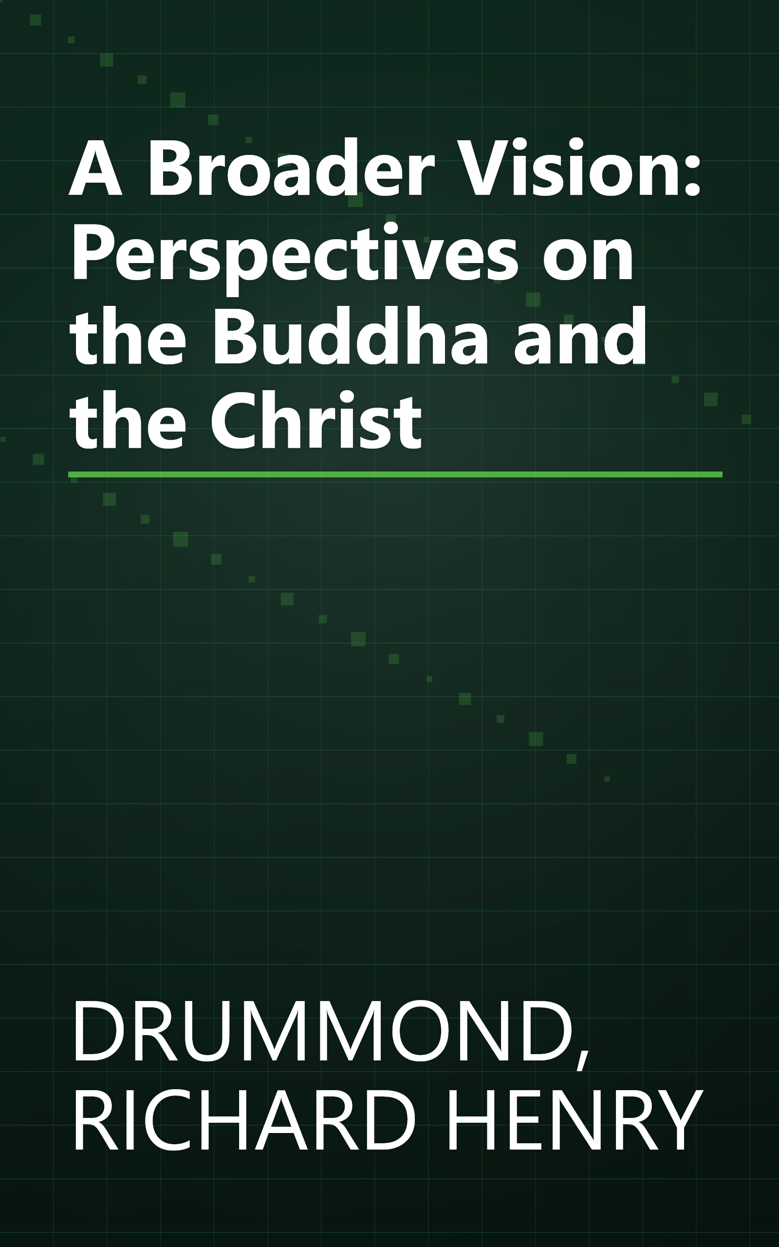 A Broader Vision: Perspectives on the Buddha and the Christ book cover