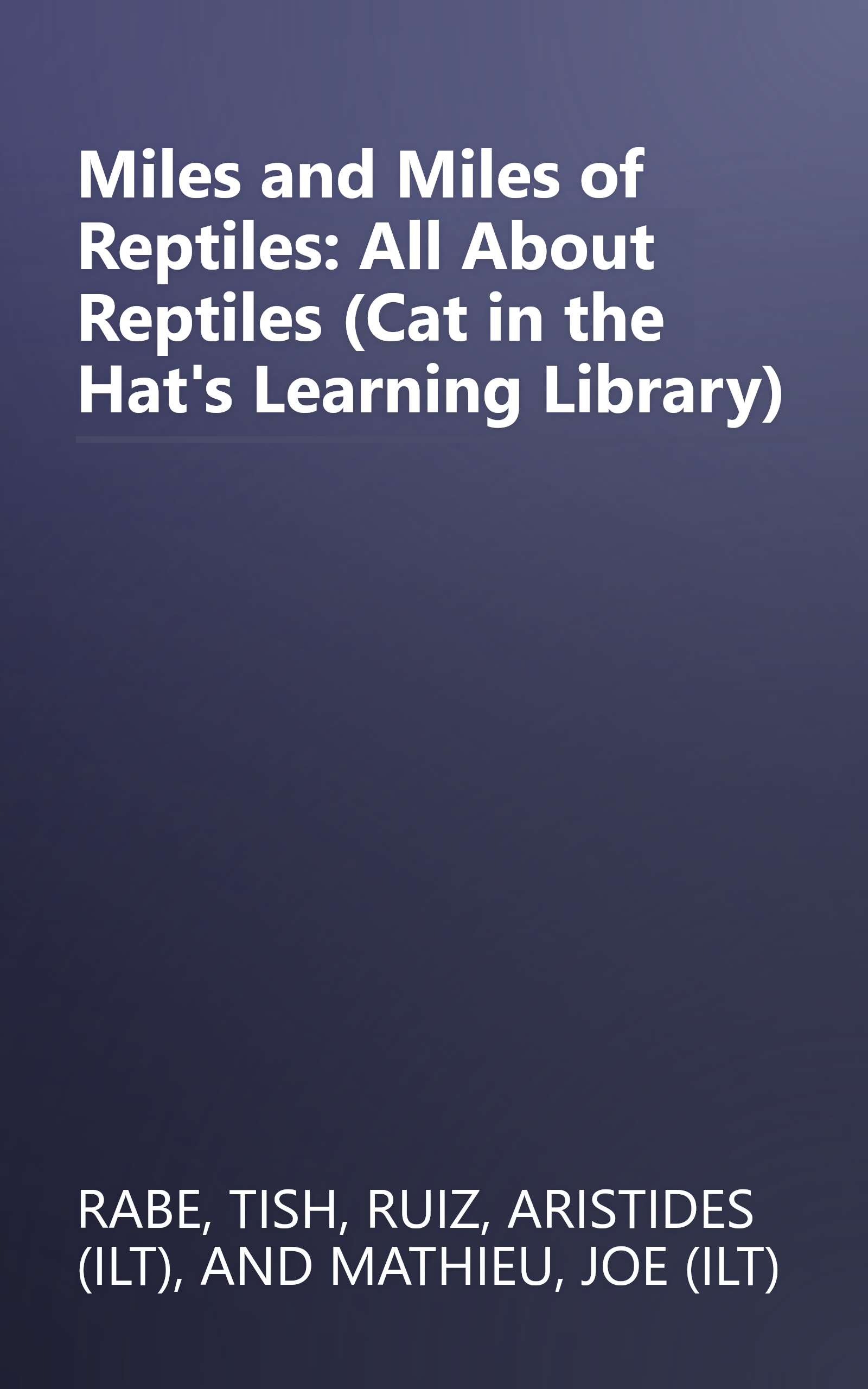 Miles and Miles of Reptiles: All About Reptiles (Cat in the Hat's Learning Library) book cover