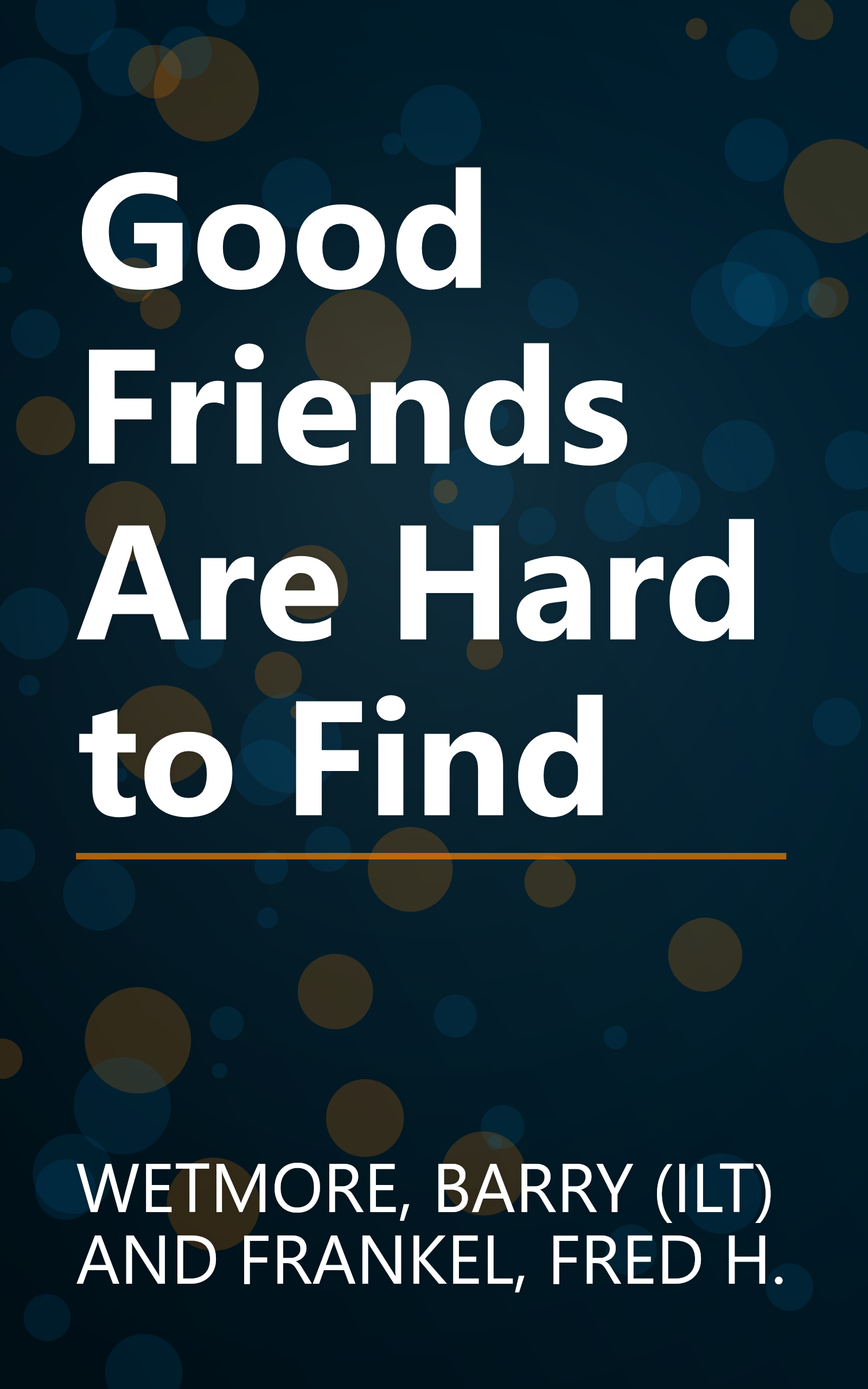 Good Friends Are Hard to Find book cover