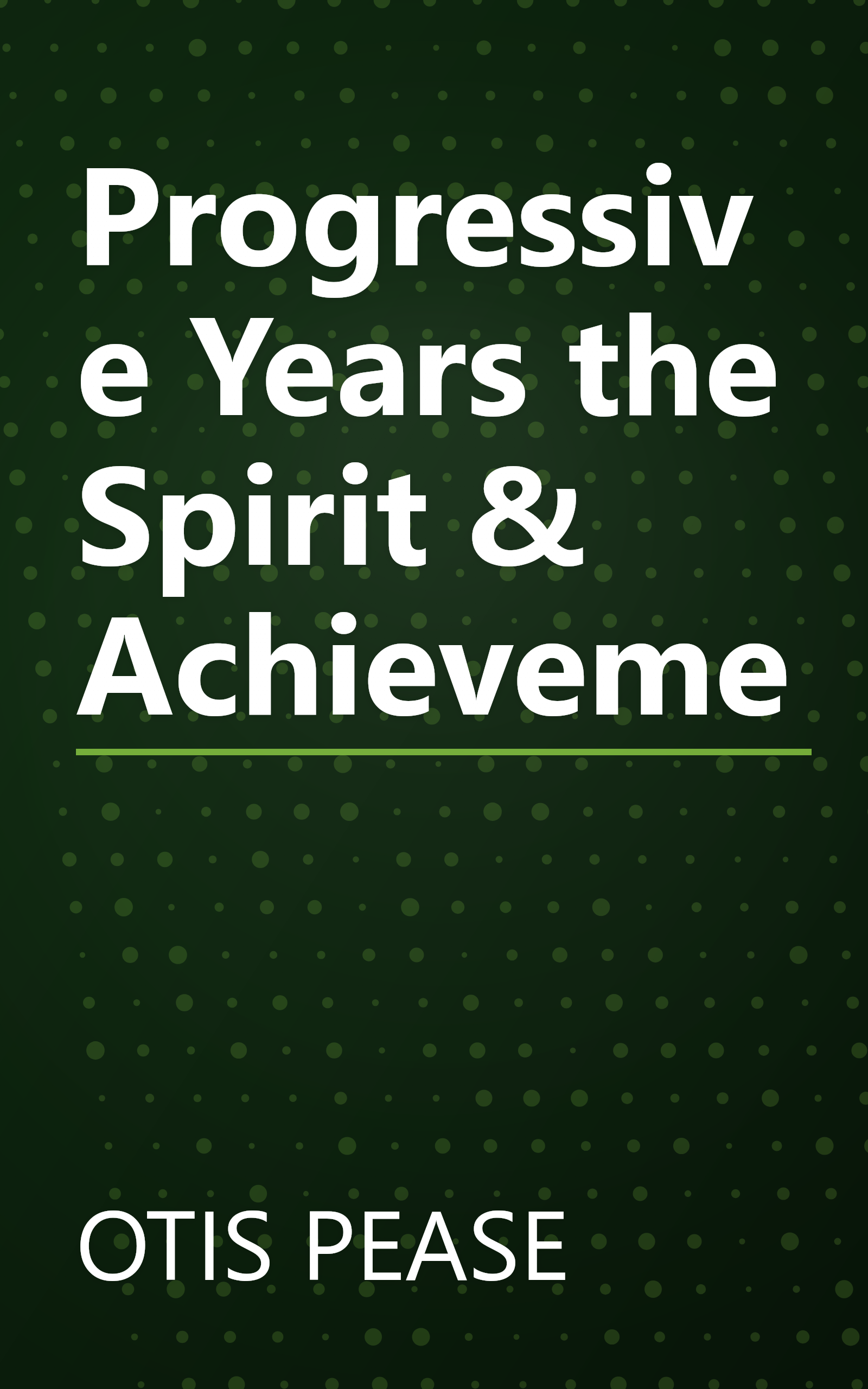 Progressive Years the Spirit & Achieveme book cover