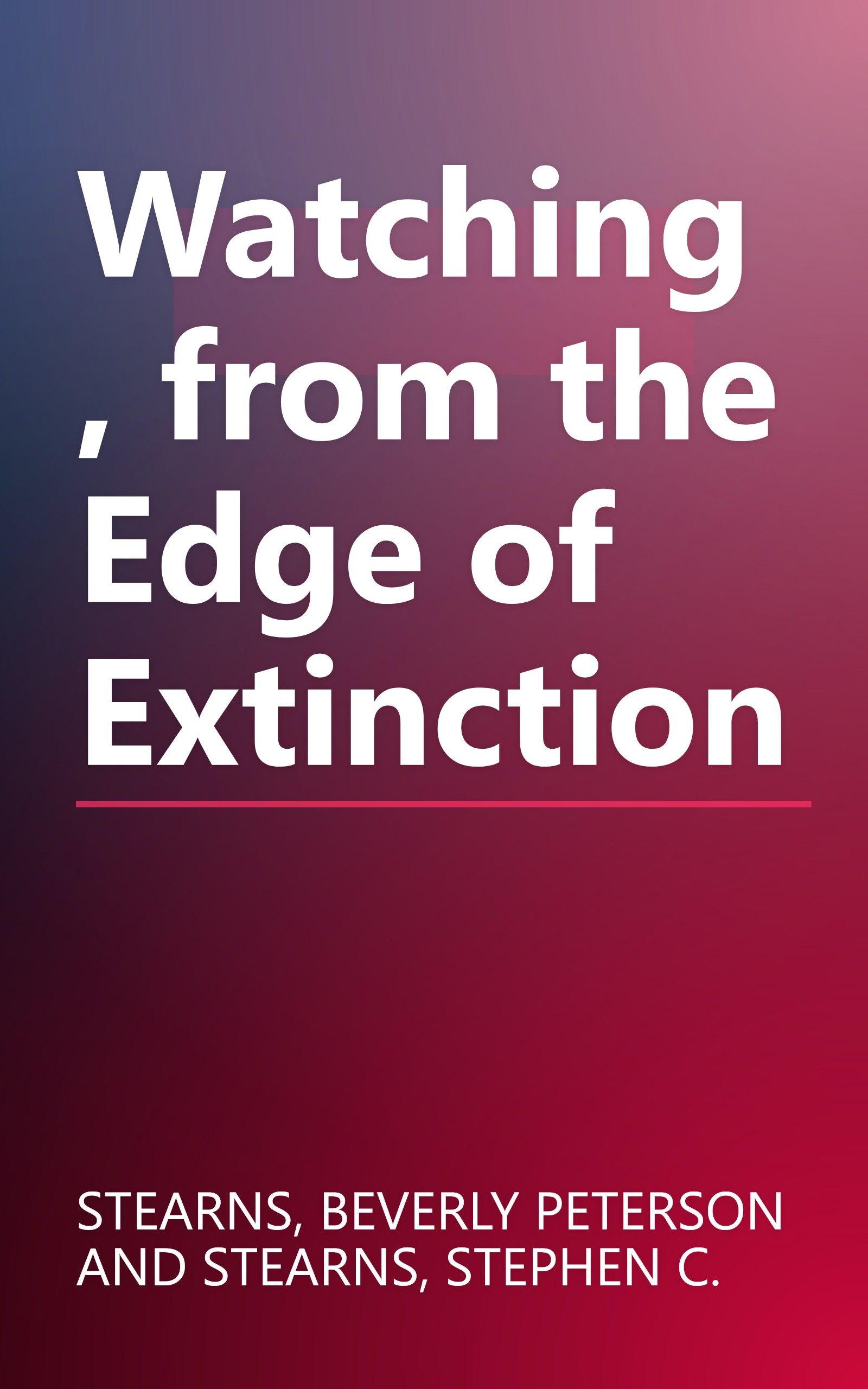 Watching, from the Edge of Extinction book cover