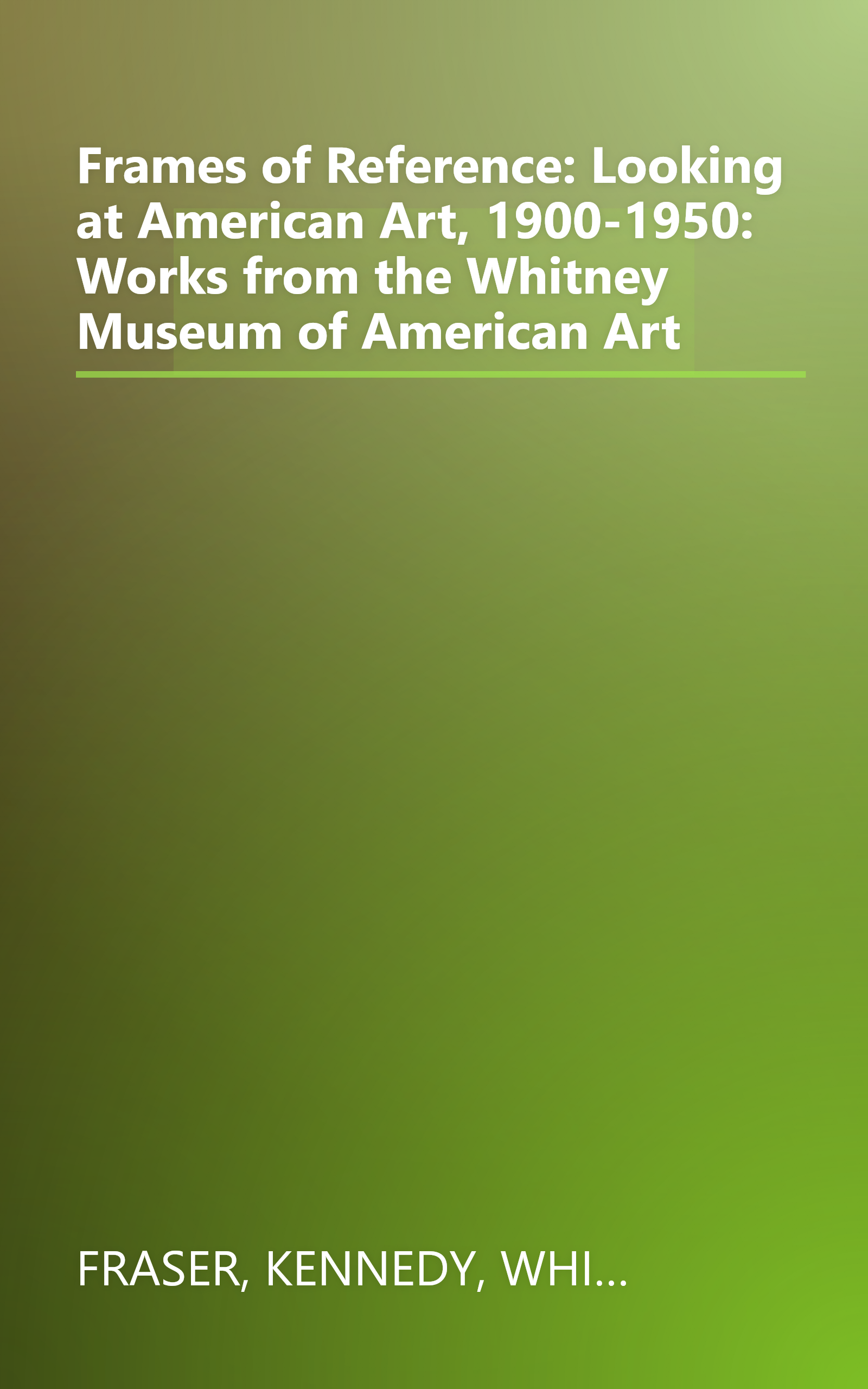 Frames of Reference: Looking at American Art, 1900-1950: Works from the Whitney Museum of American Art book cover