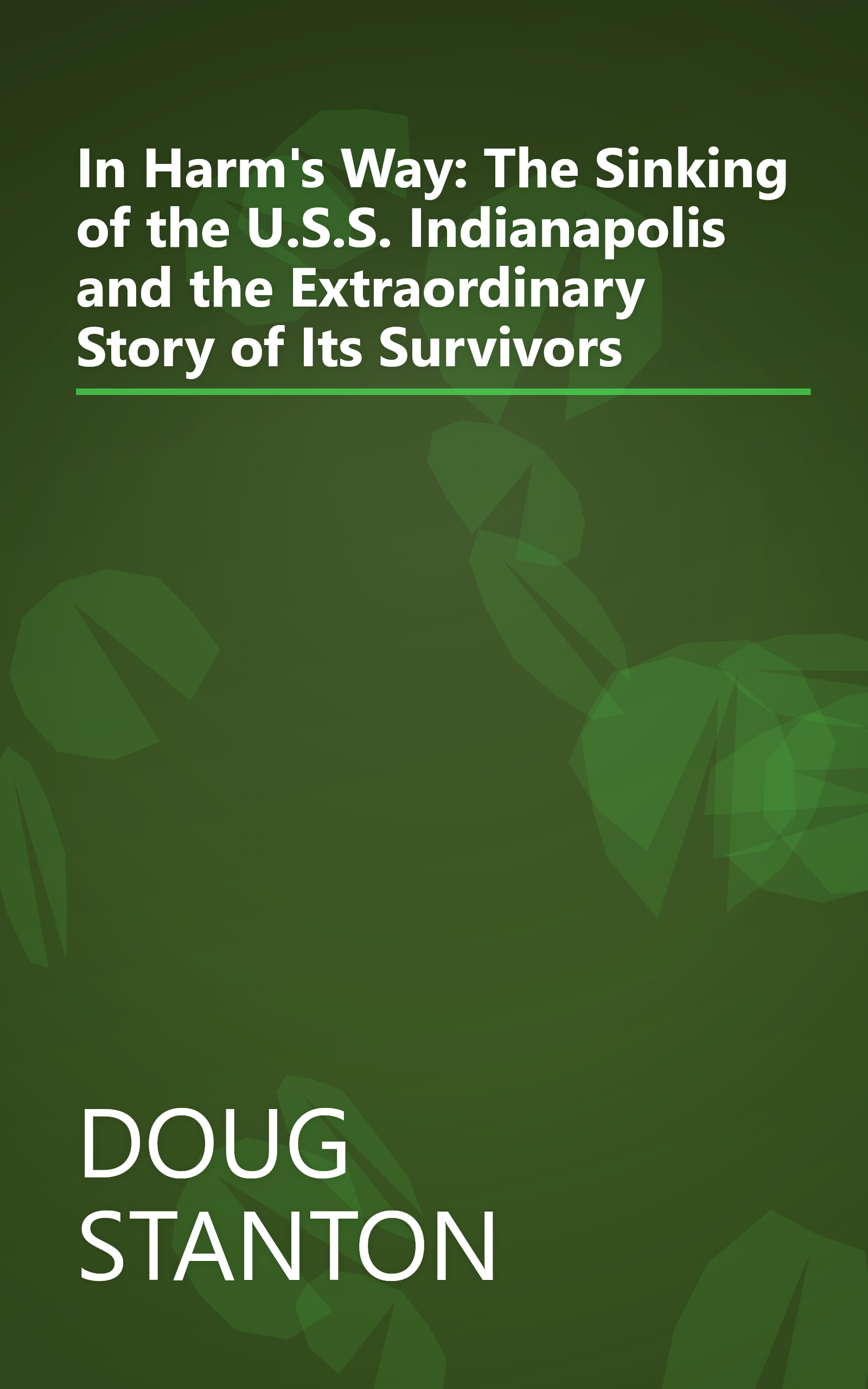 In Harm's Way: The Sinking of the U.S.S. Indianapolis and the Extraordinary Story of Its Survivors book cover