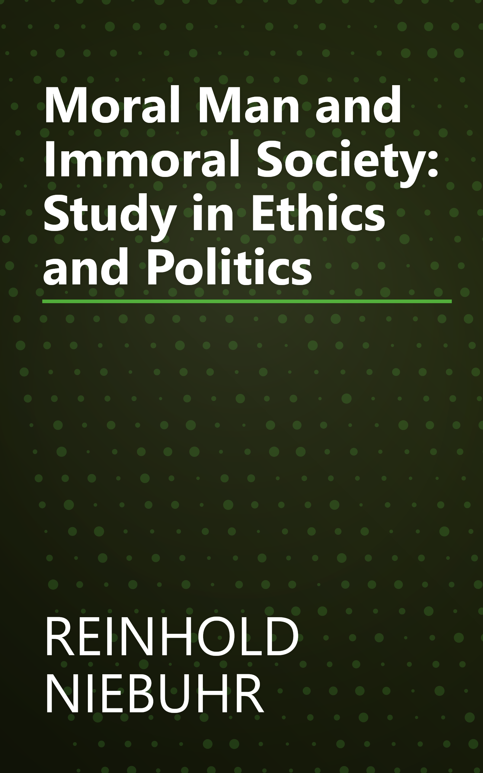 Moral Man and Immoral Society: Study in Ethics and Politics book cover