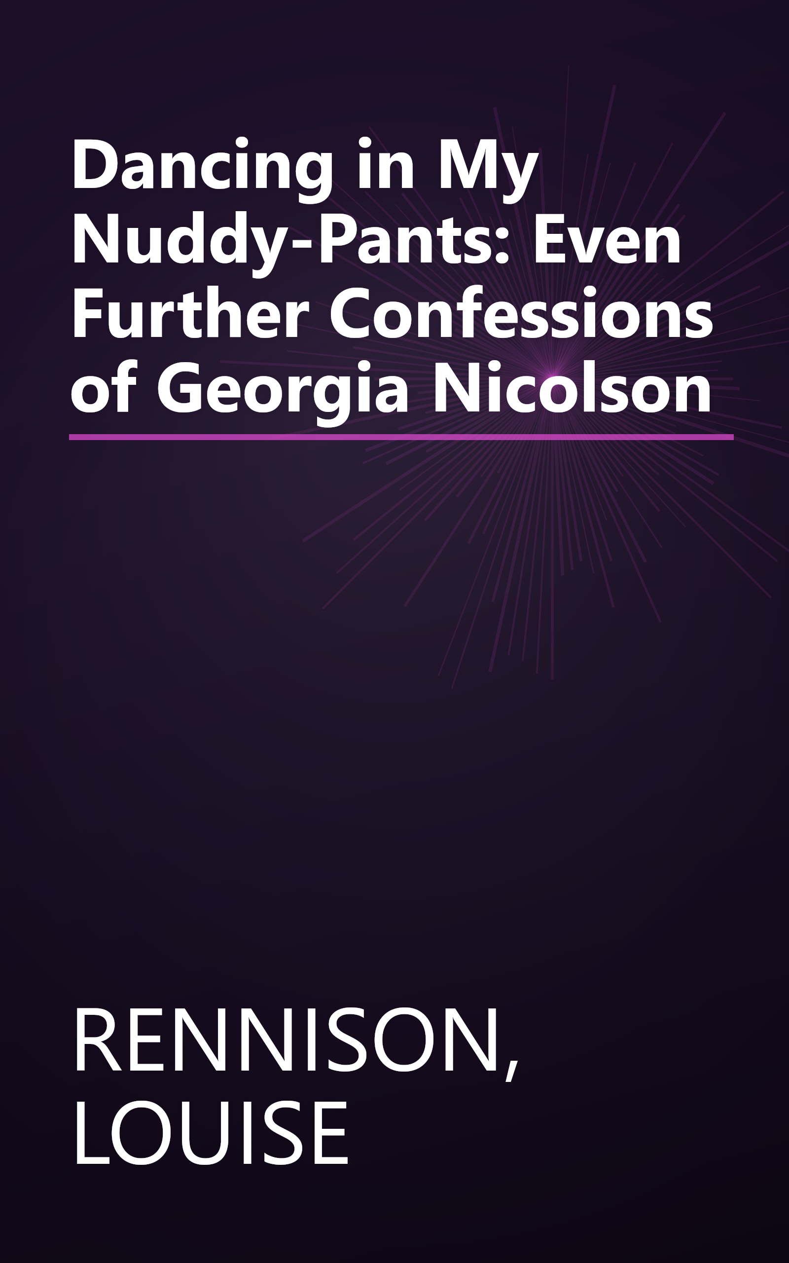 Dancing in My Nuddy-Pants: Even Further Confessions of Georgia Nicolson book cover