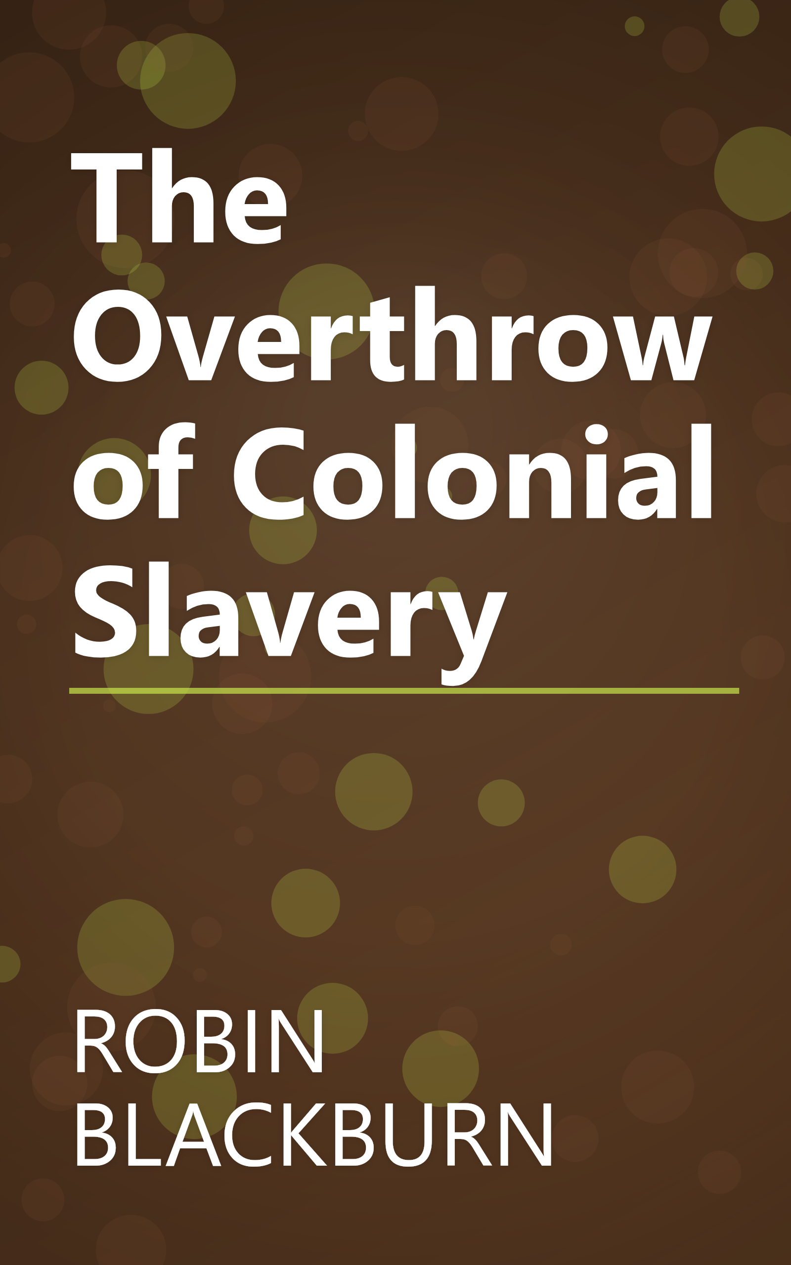 The Overthrow of Colonial Slavery book cover