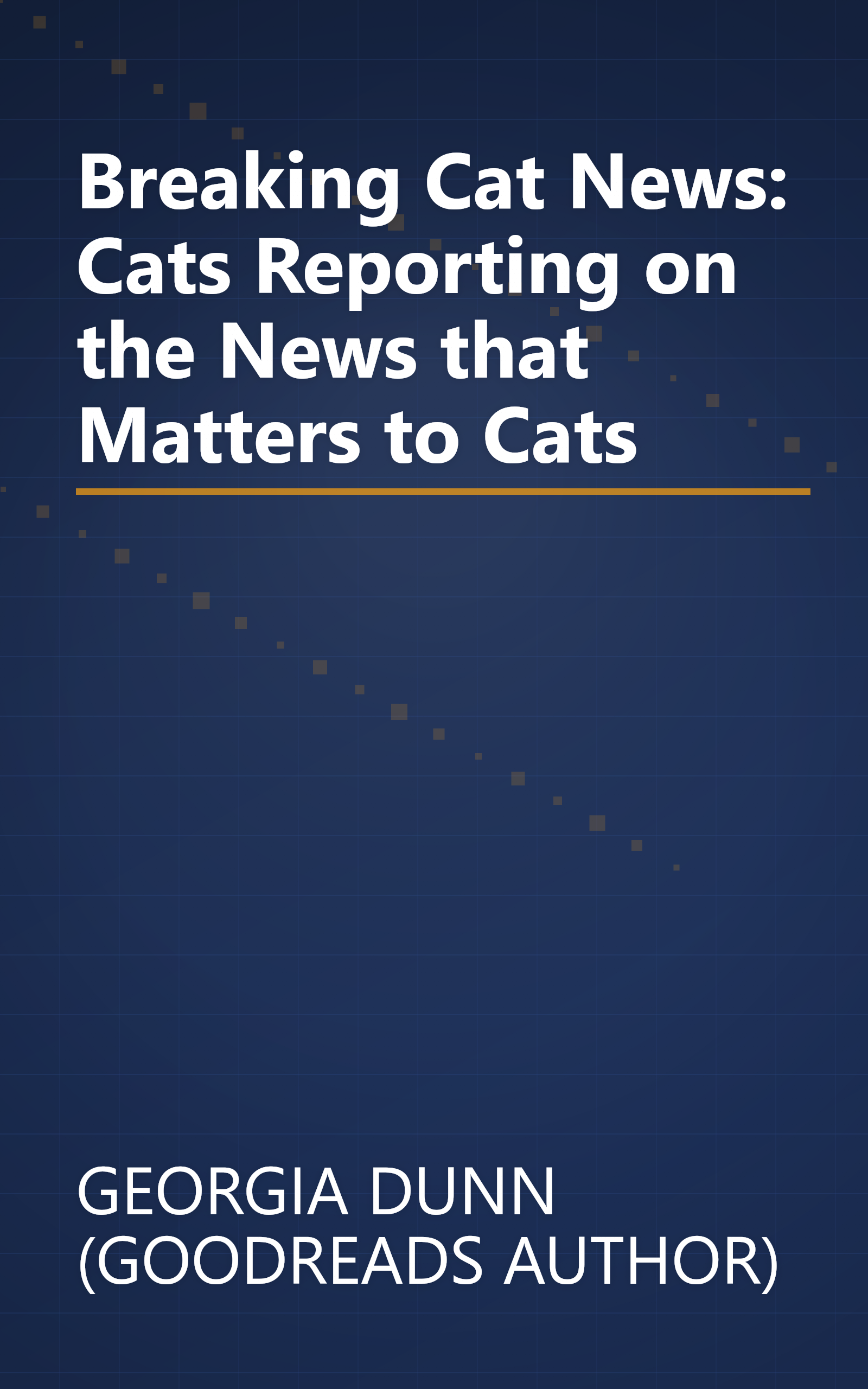 Breaking Cat News: Cats Reporting on the News that Matters to Cats book cover