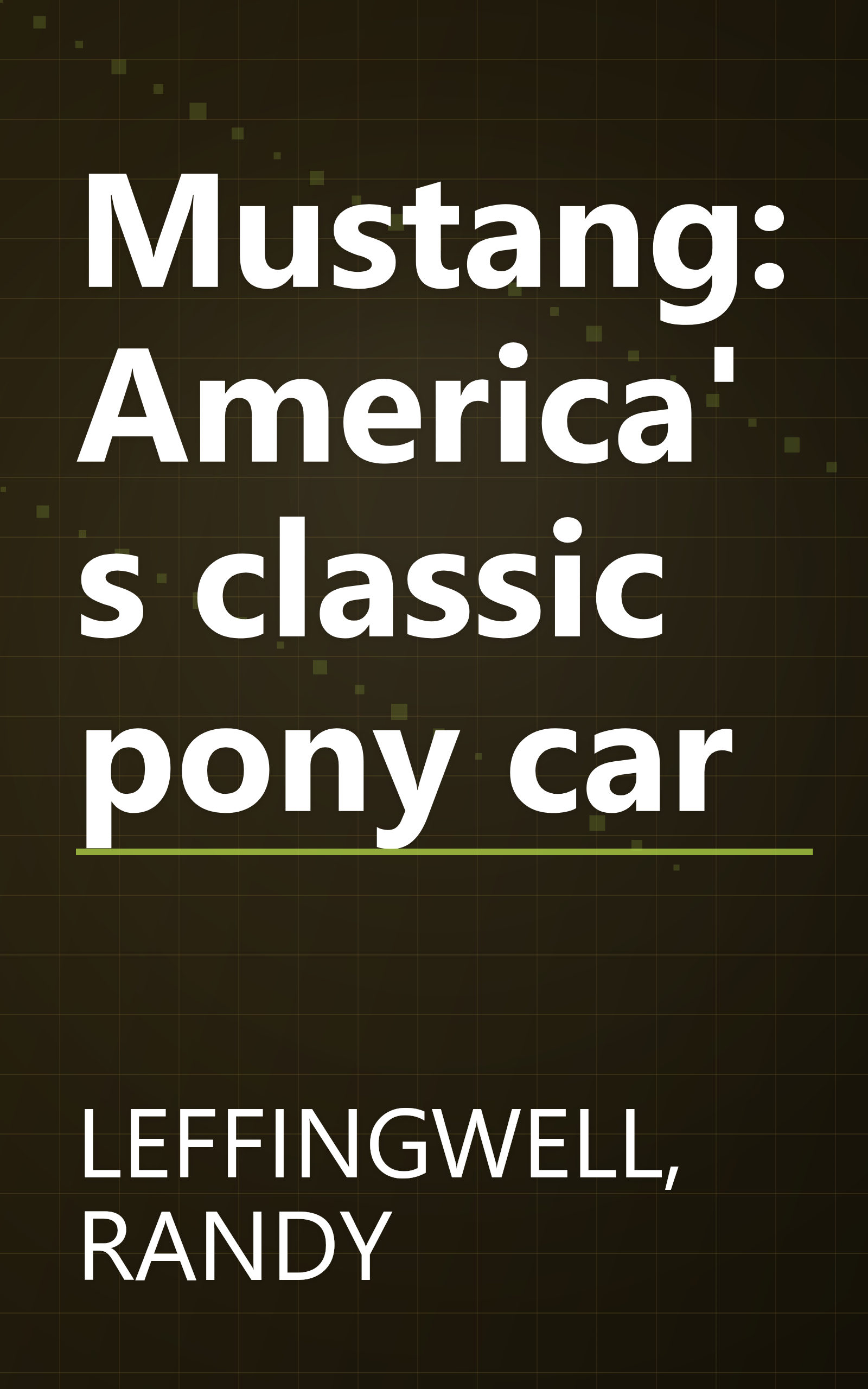 Mustang: America's classic pony car book cover