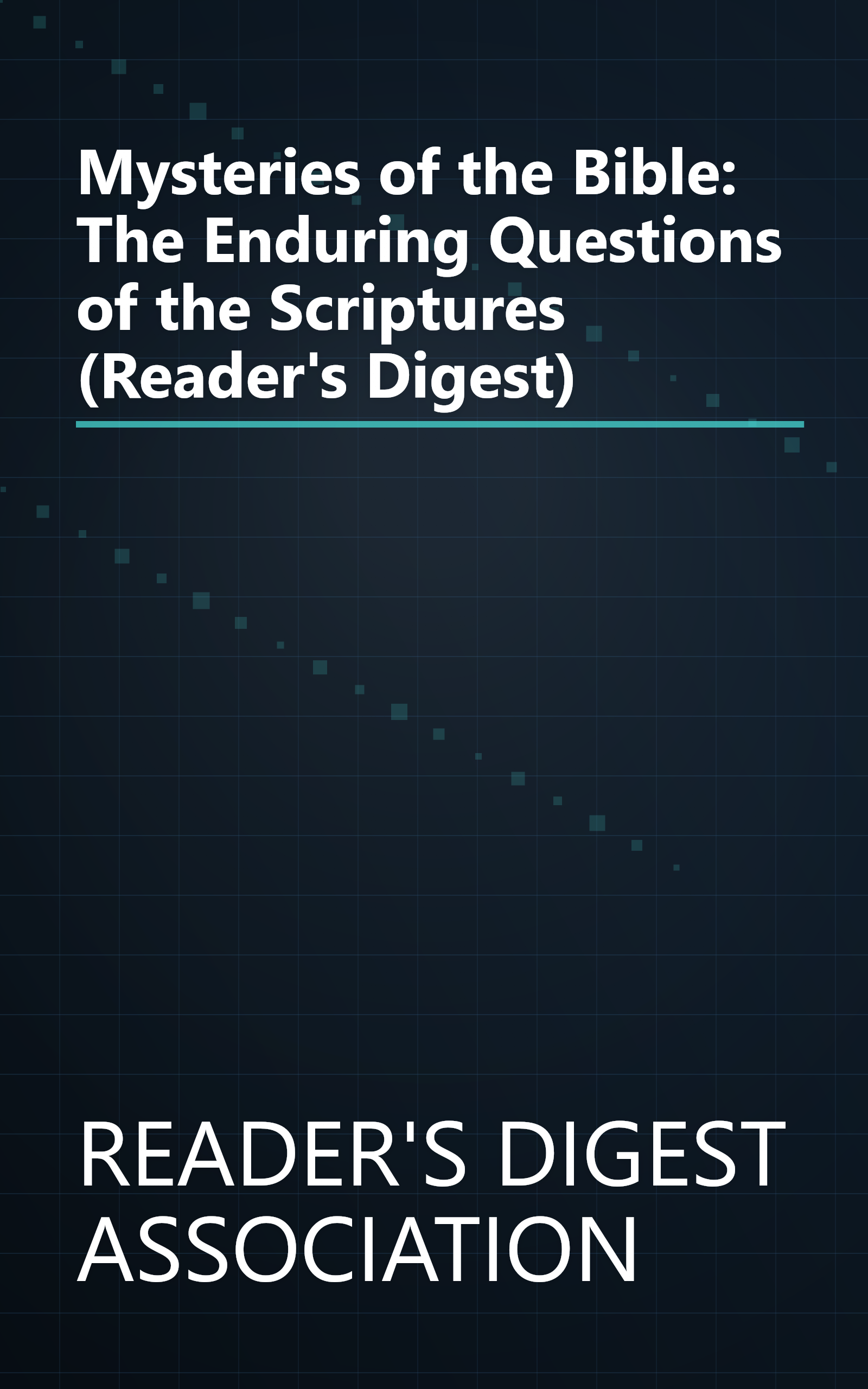 Mysteries of the Bible: The Enduring Questions of the Scriptures (Reader's Digest) book cover