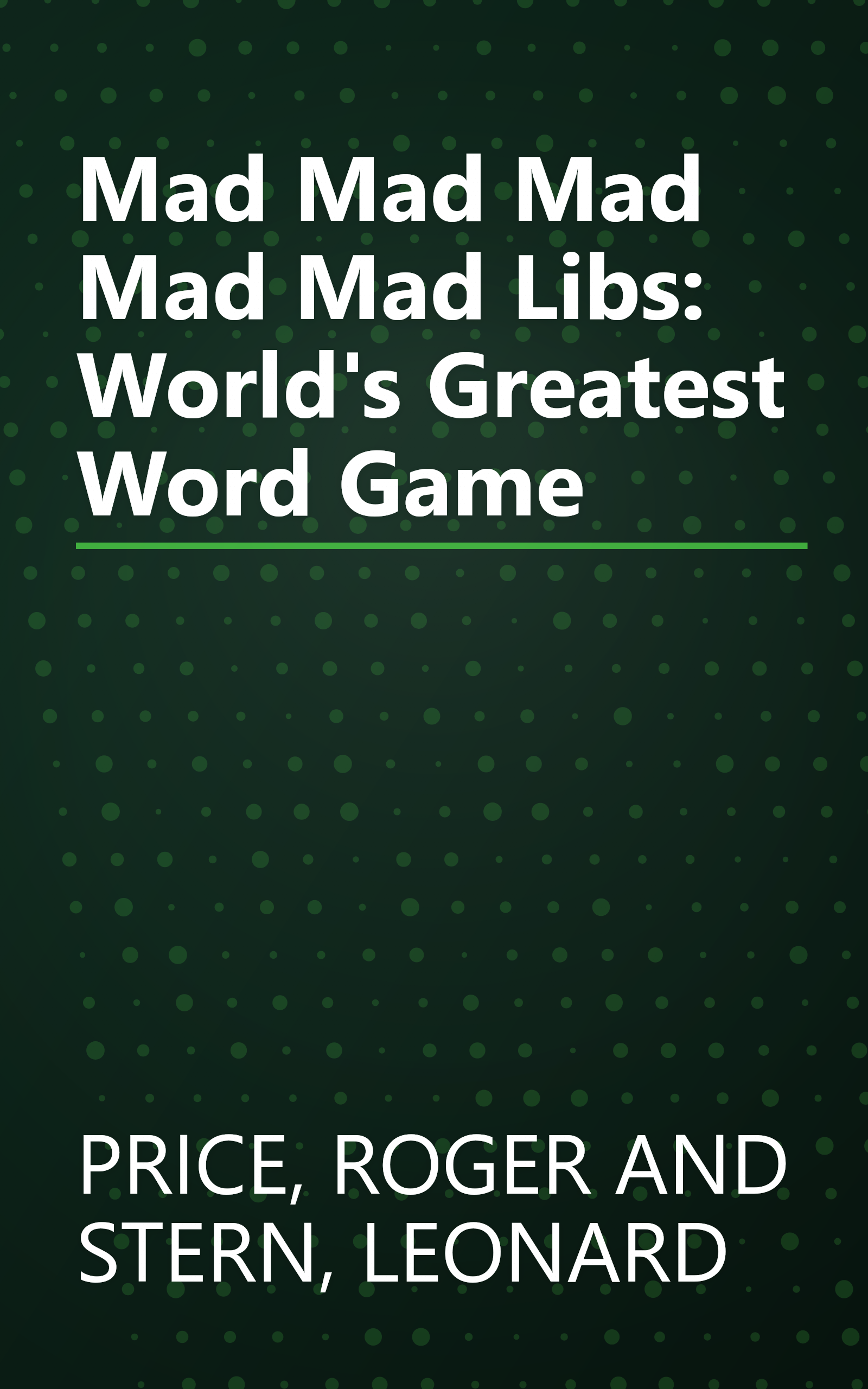 Mad Mad Mad Mad Mad Libs: World's Greatest Word Game book cover