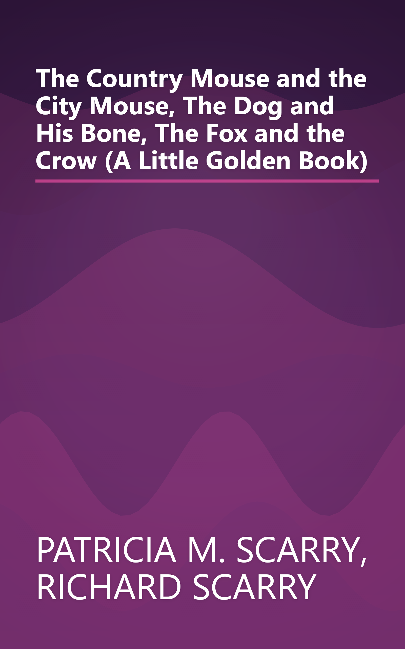 The Country Mouse and the City Mouse, The Dog and His Bone, The Fox and the Crow (A Little Golden Book) book cover