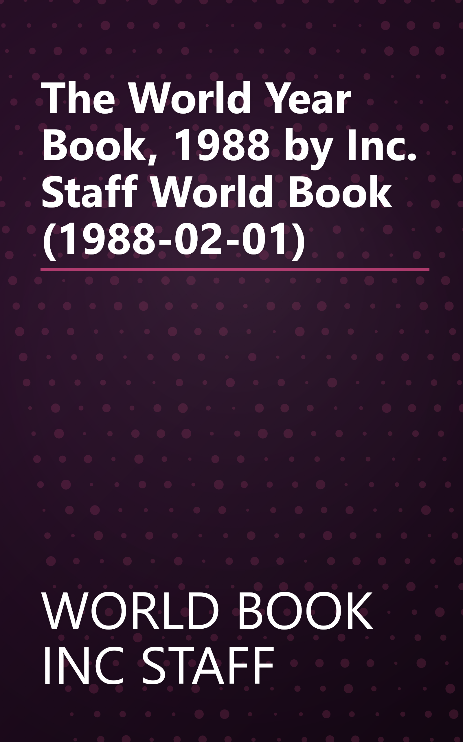 The World Year Book, 1988 by Inc. Staff World Book (1988-02-01) book cover