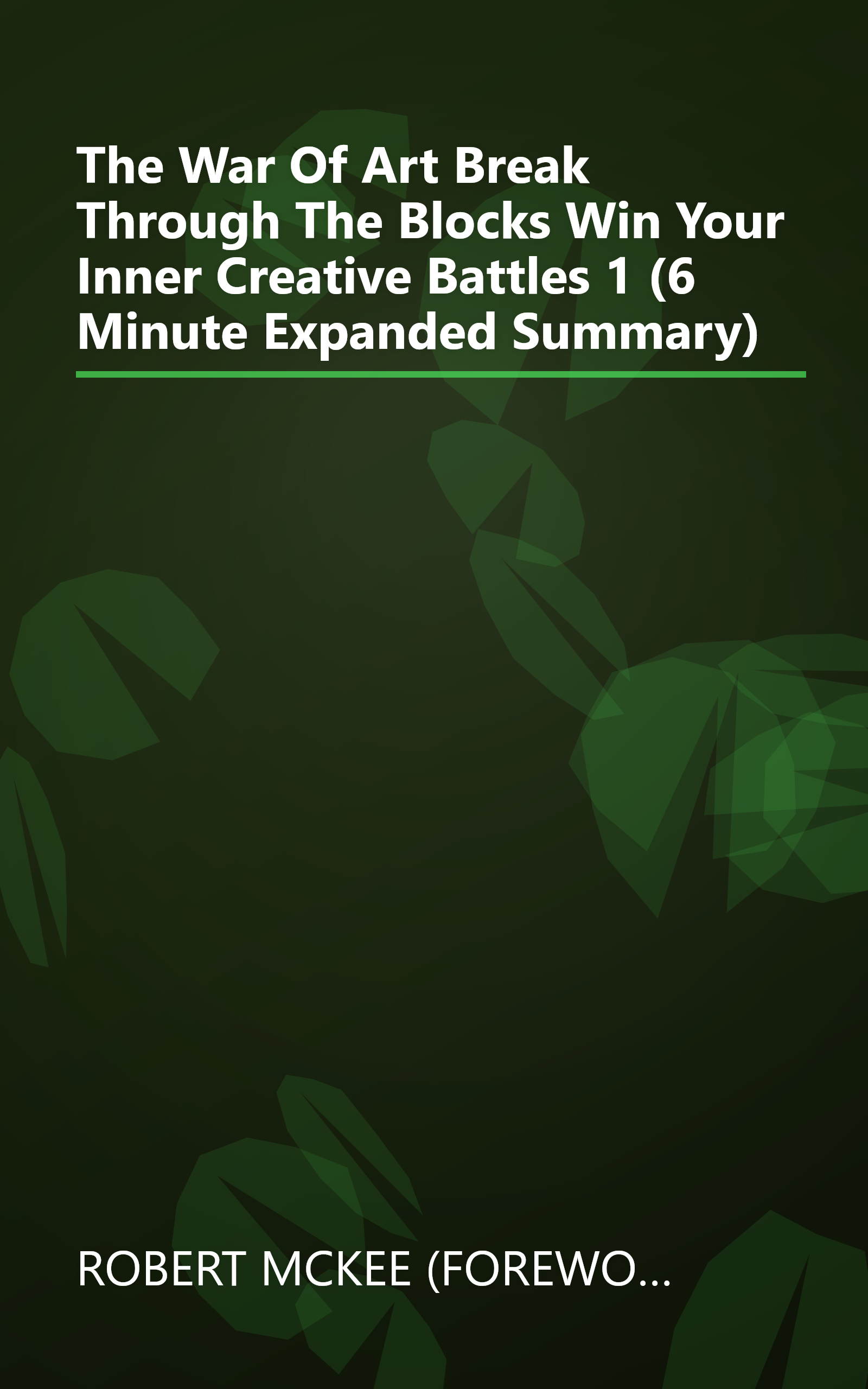 The War Of Art  Break Through The Blocks   Win Your Inner Creative Battles 1 (6 Minute   Expanded Summary) book cover