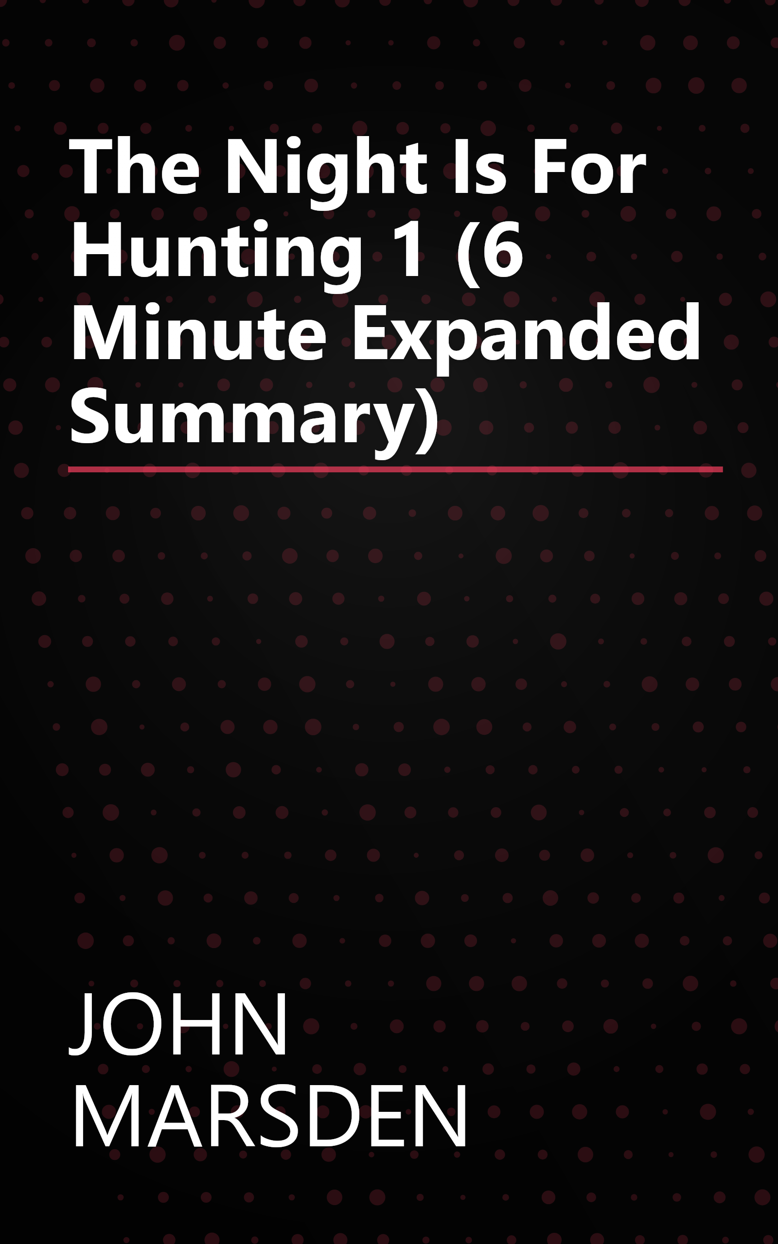 The Night Is For Hunting 1 (6 Minute   Expanded Summary) book cover
