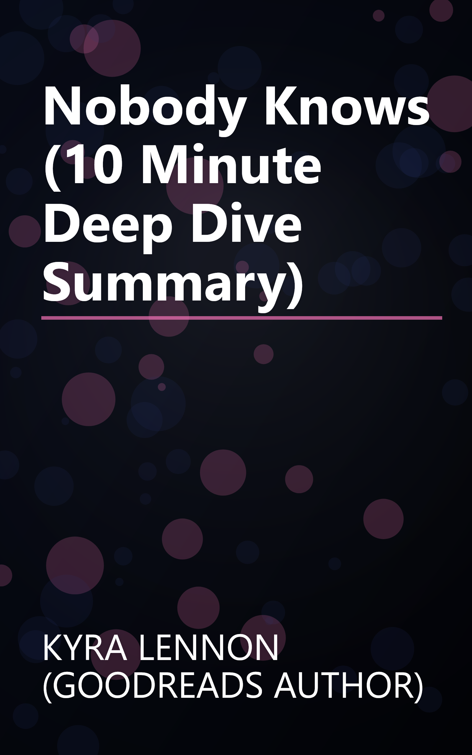 Nobody Knows (10 Minute   Deep Dive Summary) book cover