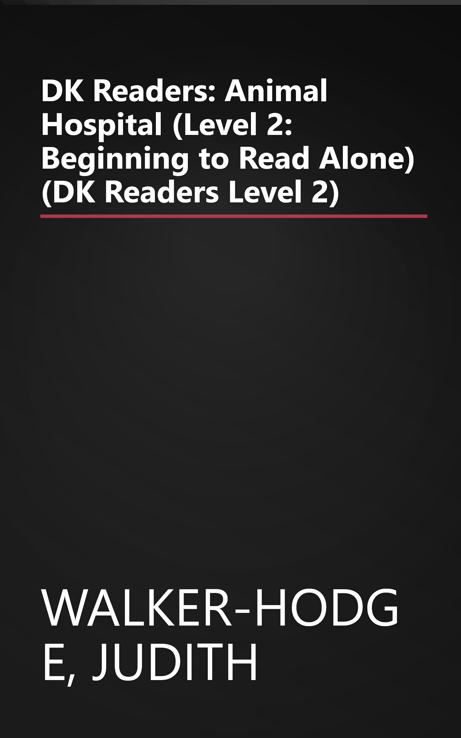 DK Readers: Animal Hospital (Level 2: Beginning to Read Alone) (DK Readers Level 2) book cover